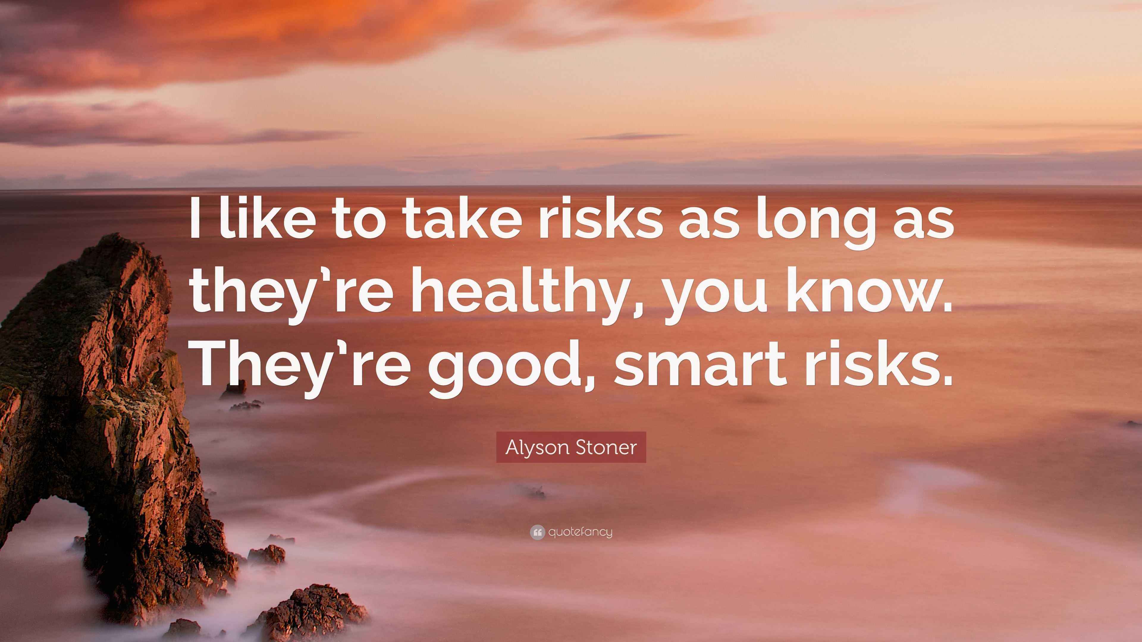 Alyson Stoner Quote: “I like to take risks as long as they’re healthy ...