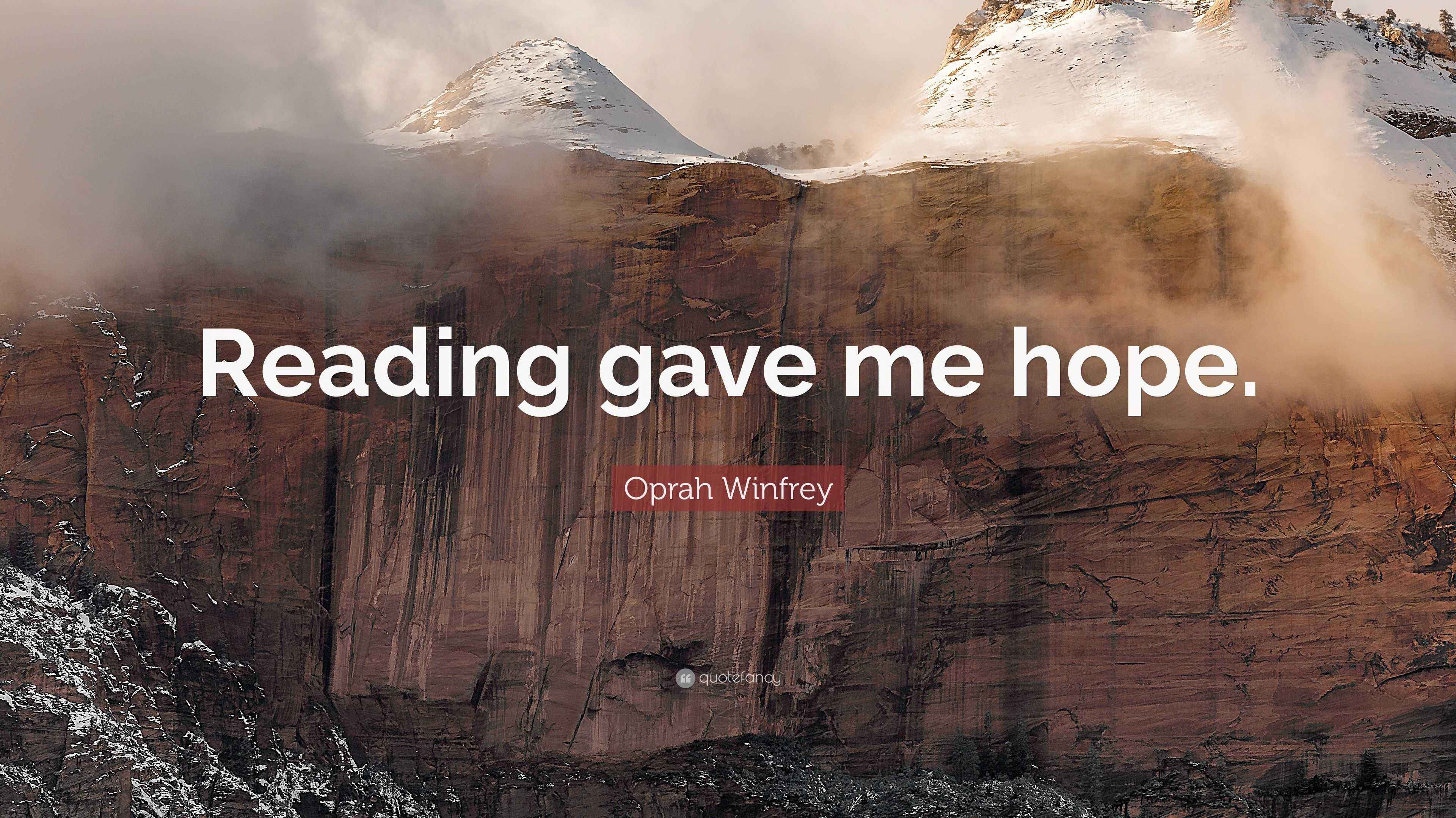 Oprah Winfrey Quote: “Reading gave me hope.”