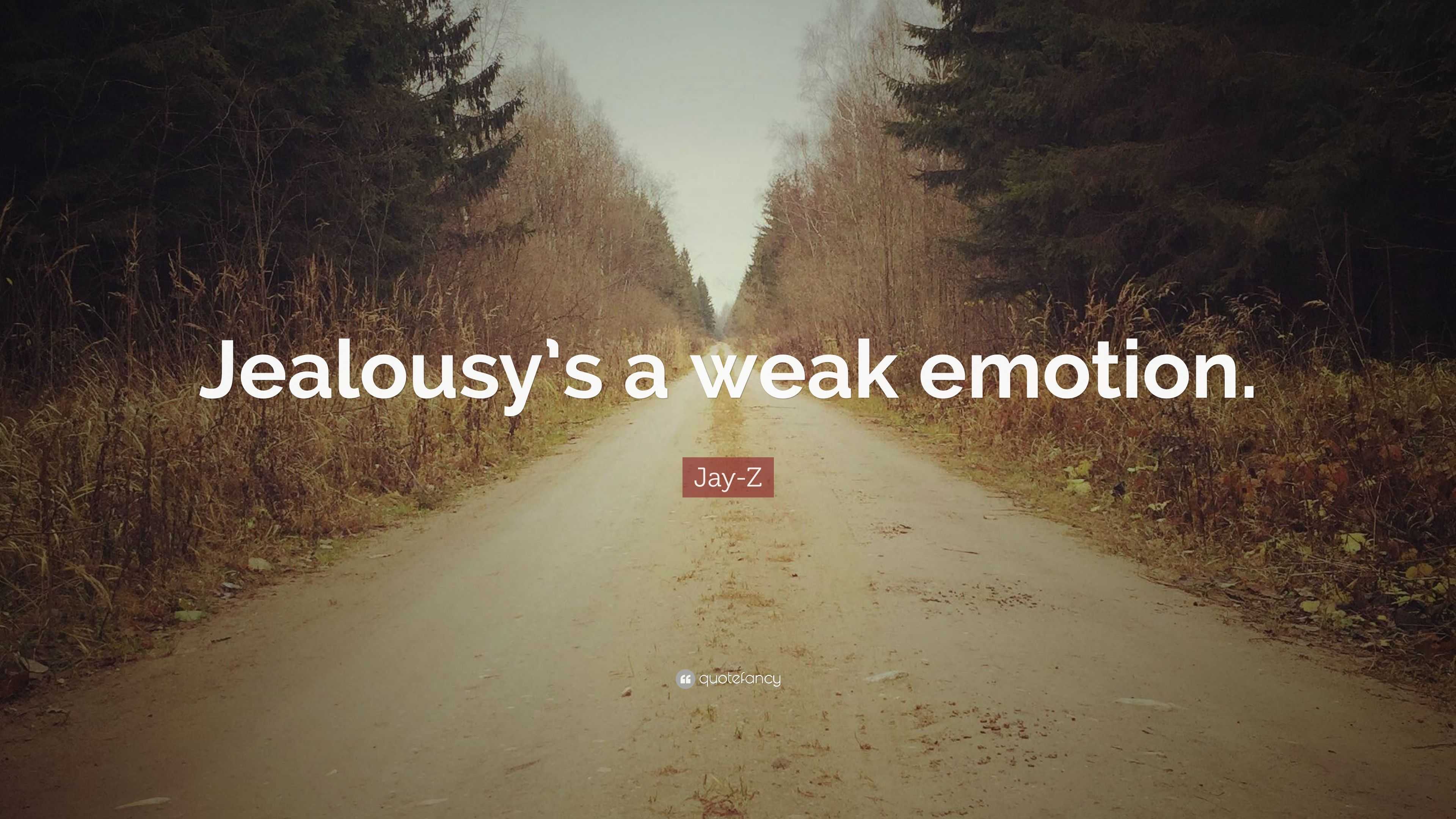Jay-Z Quote: “Jealousy’s a weak emotion.”