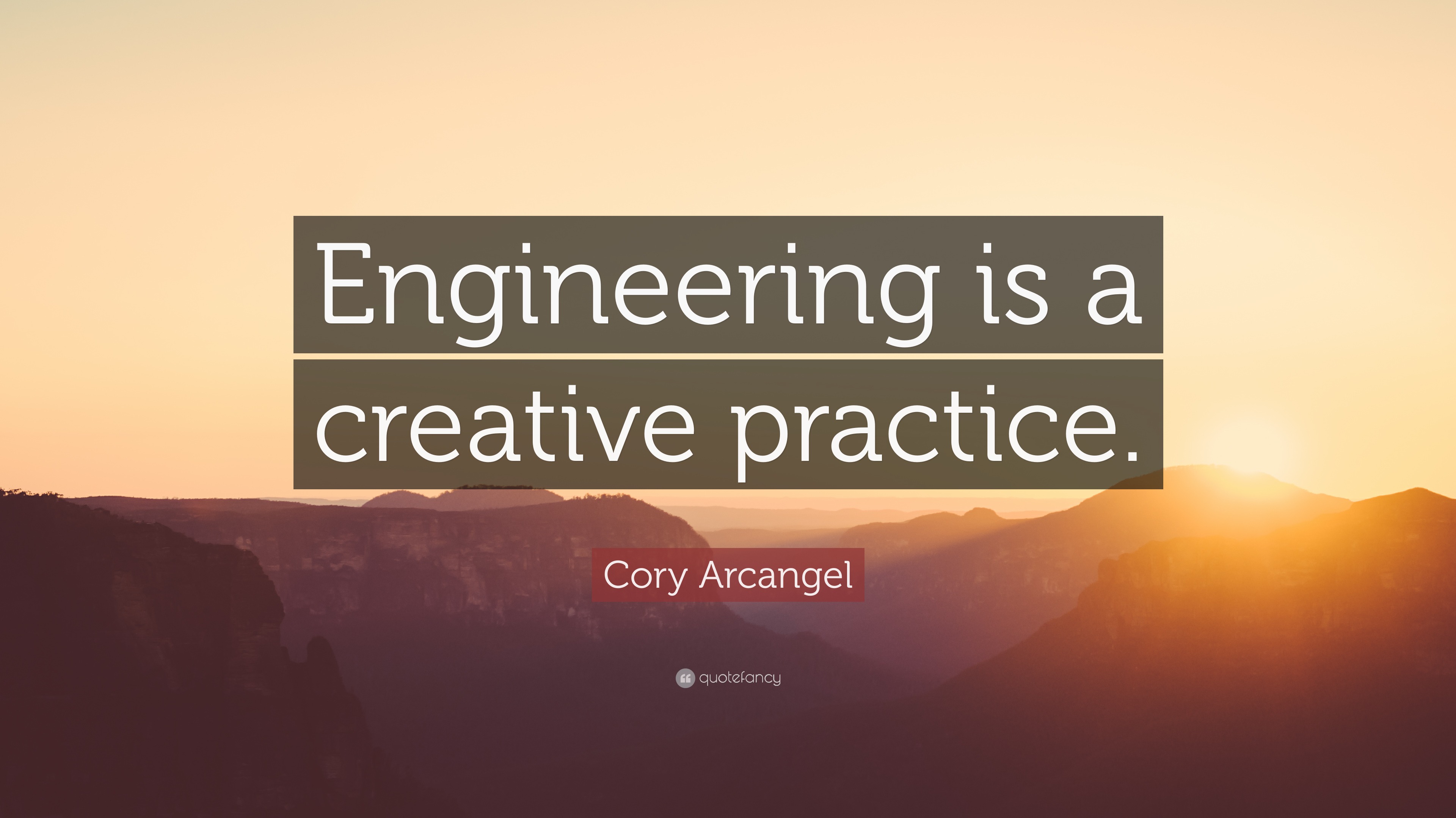 Cory Arcangel Quote: “Engineering is a creative practice.”
