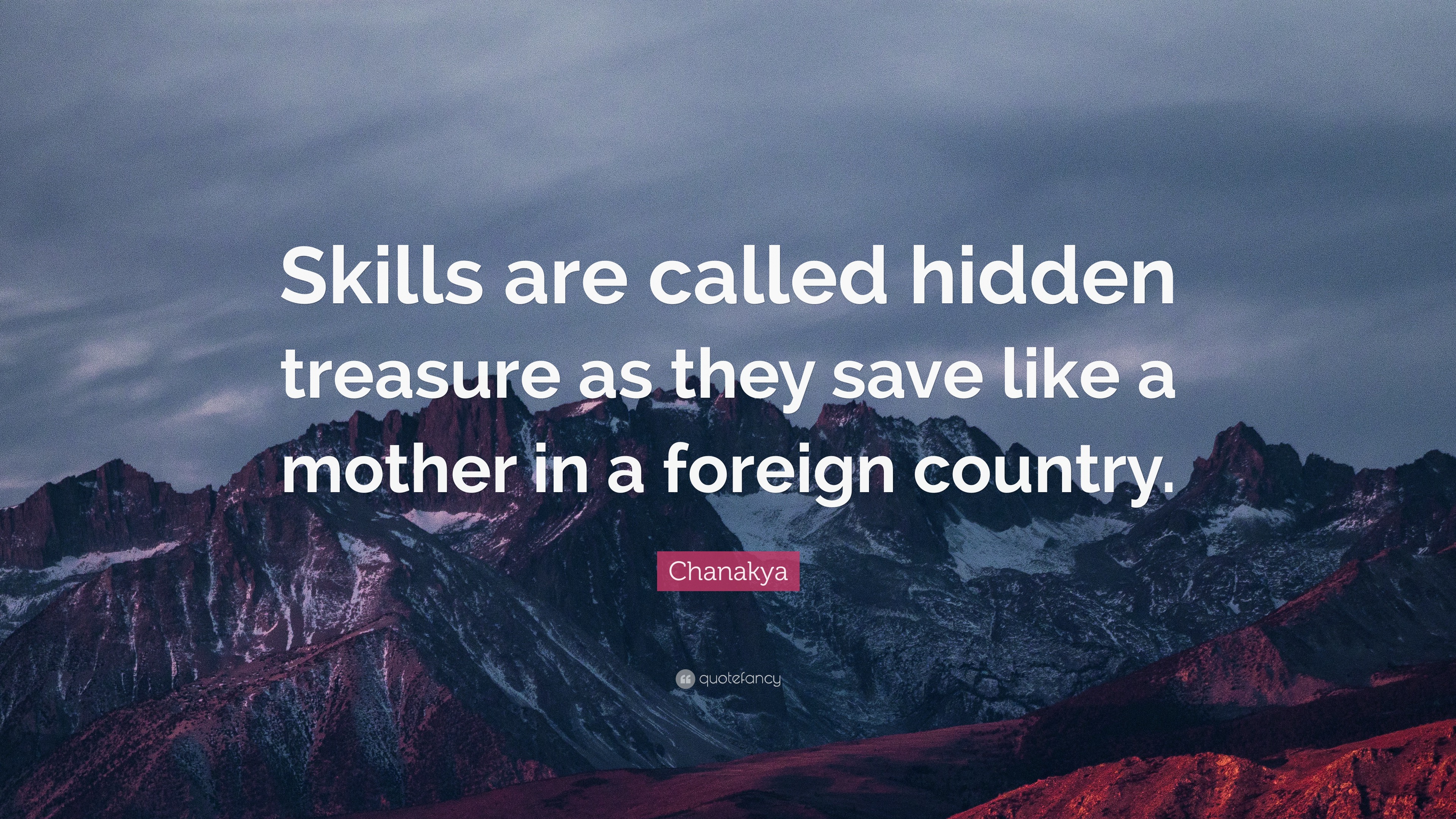 Chanakya Quote: “Skills are called hidden treasure as they save like a ...