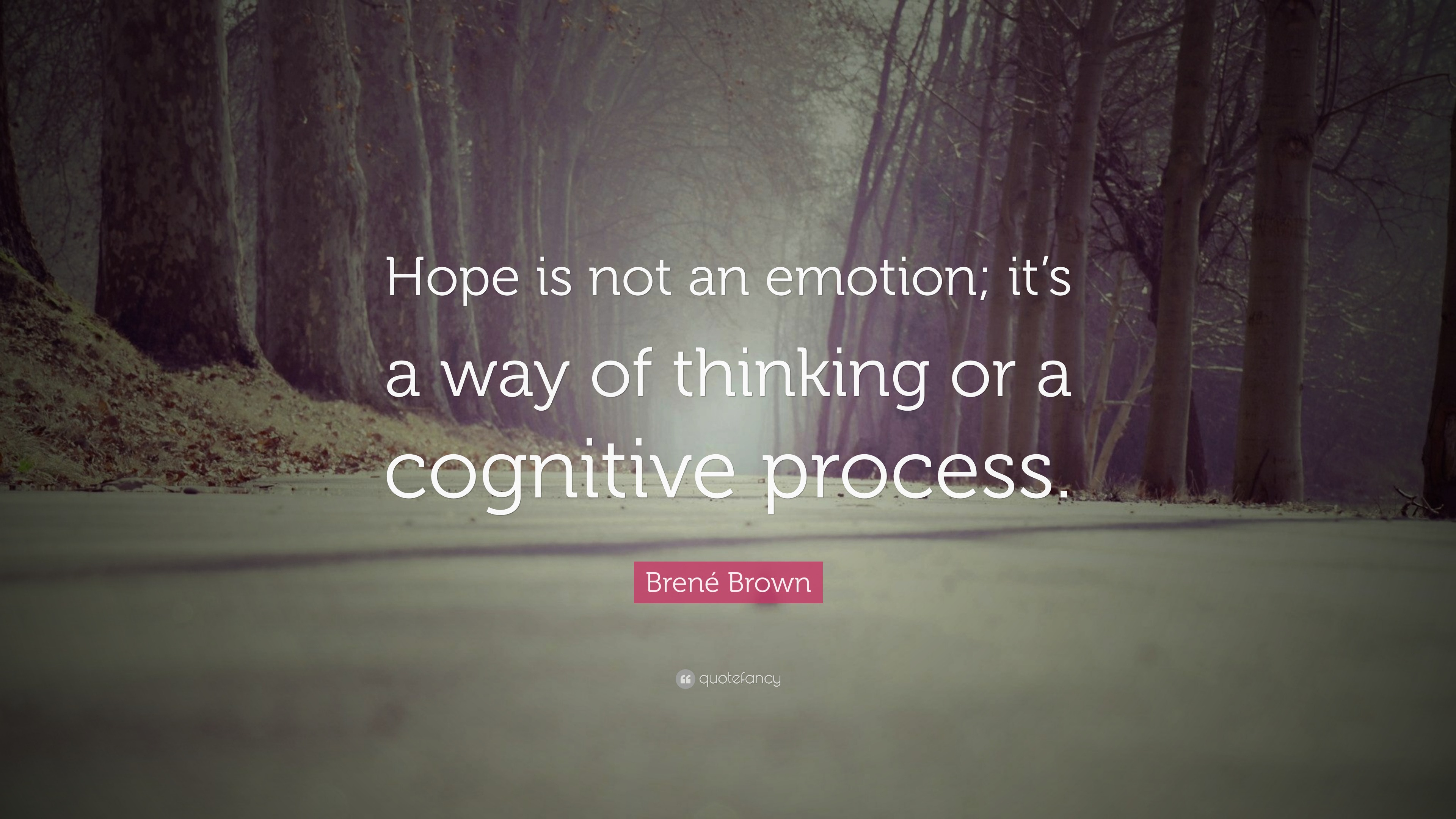 Brené Brown Quote: “Hope is not an emotion; it’s a way of thinking or a ...