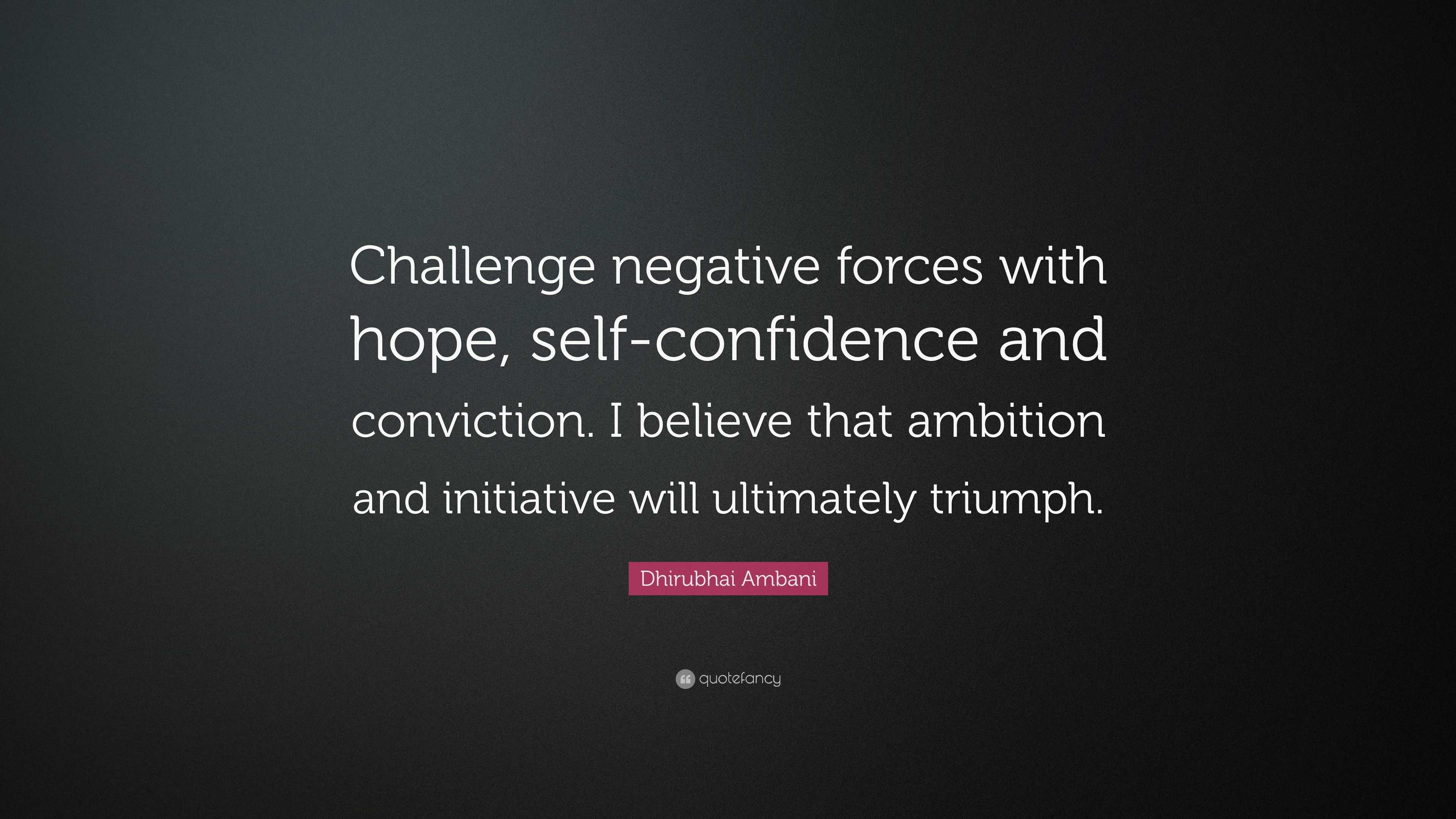 Dhirubhai Ambani Quote: “Challenge negative forces with hope, self ...