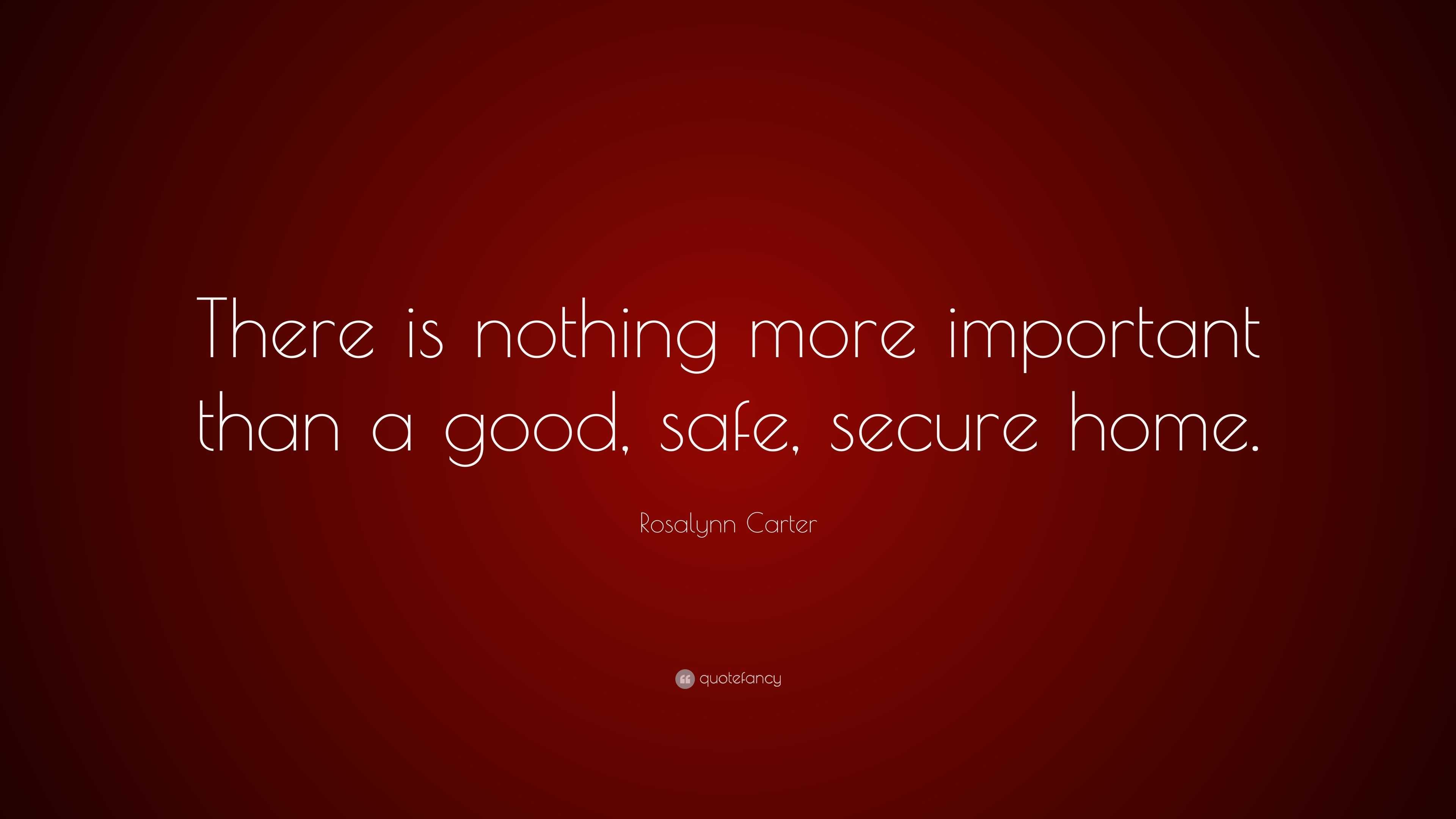 Rosalynn Carter Quote: “There is nothing more important than a good ...