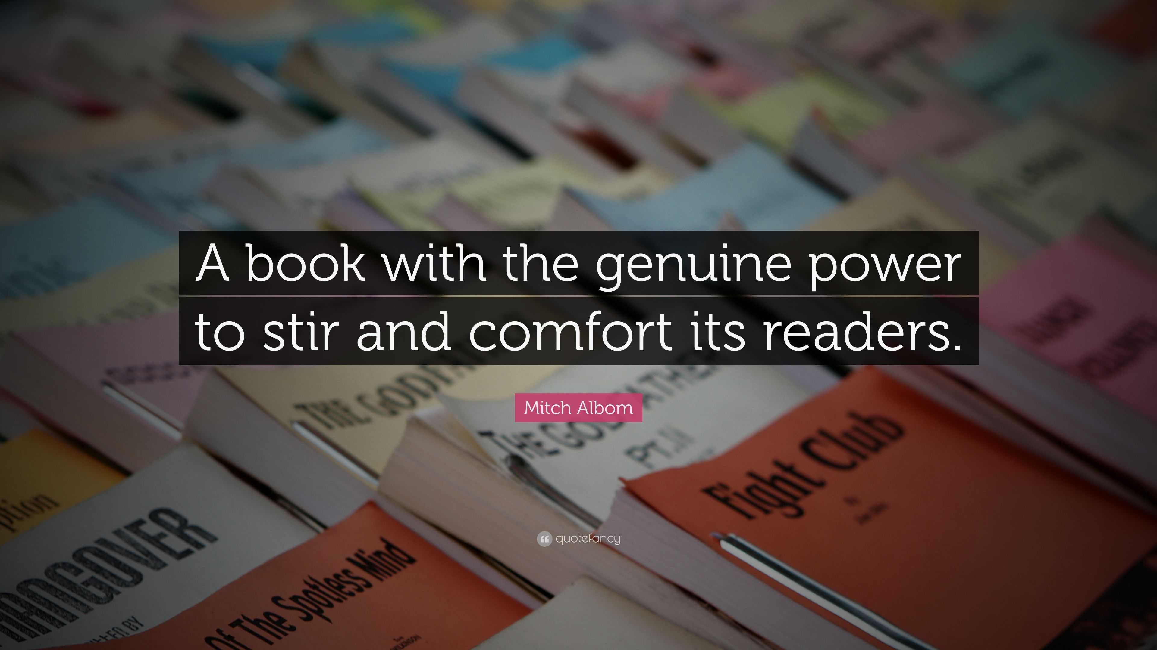 Mitch Albom Quote: “A book with the genuine power to stir and comfort ...