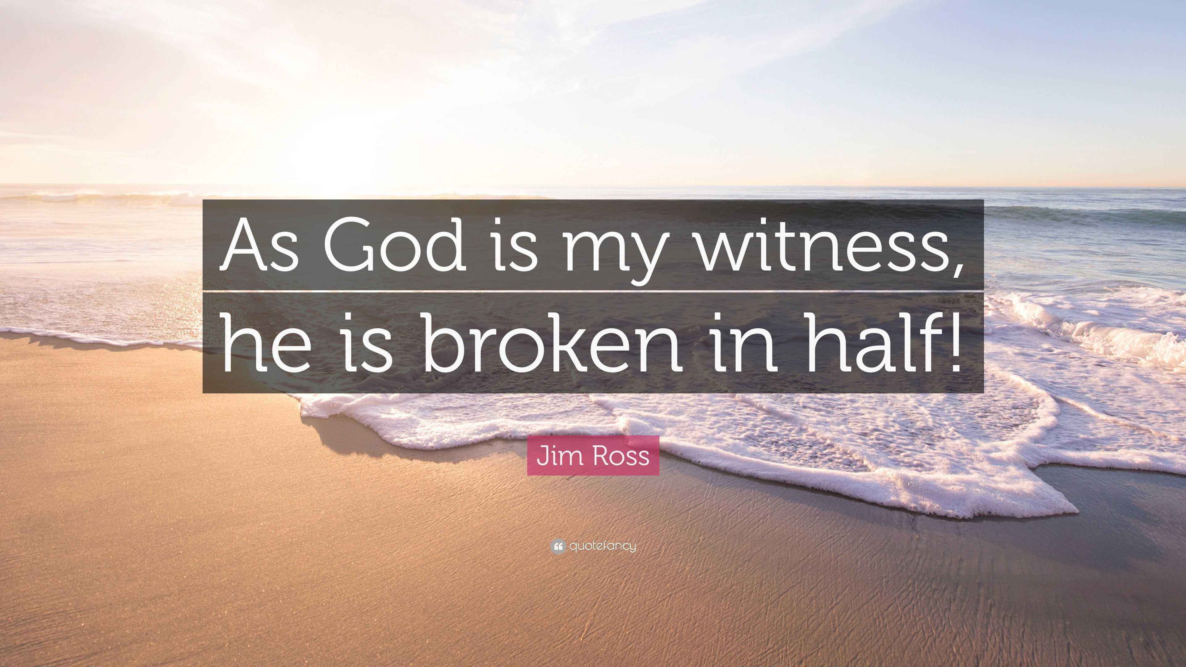 Jim Ross Quote: “As God is my witness, he is broken in half!”