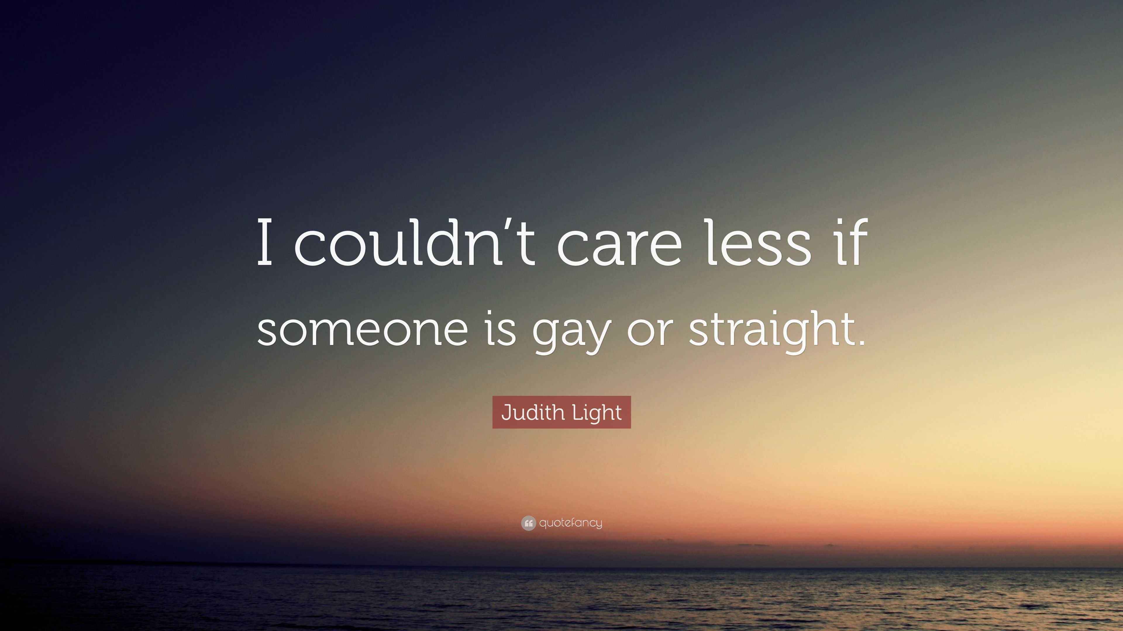 Judith Light Quote: “I couldn’t care less if someone is gay or straight.”