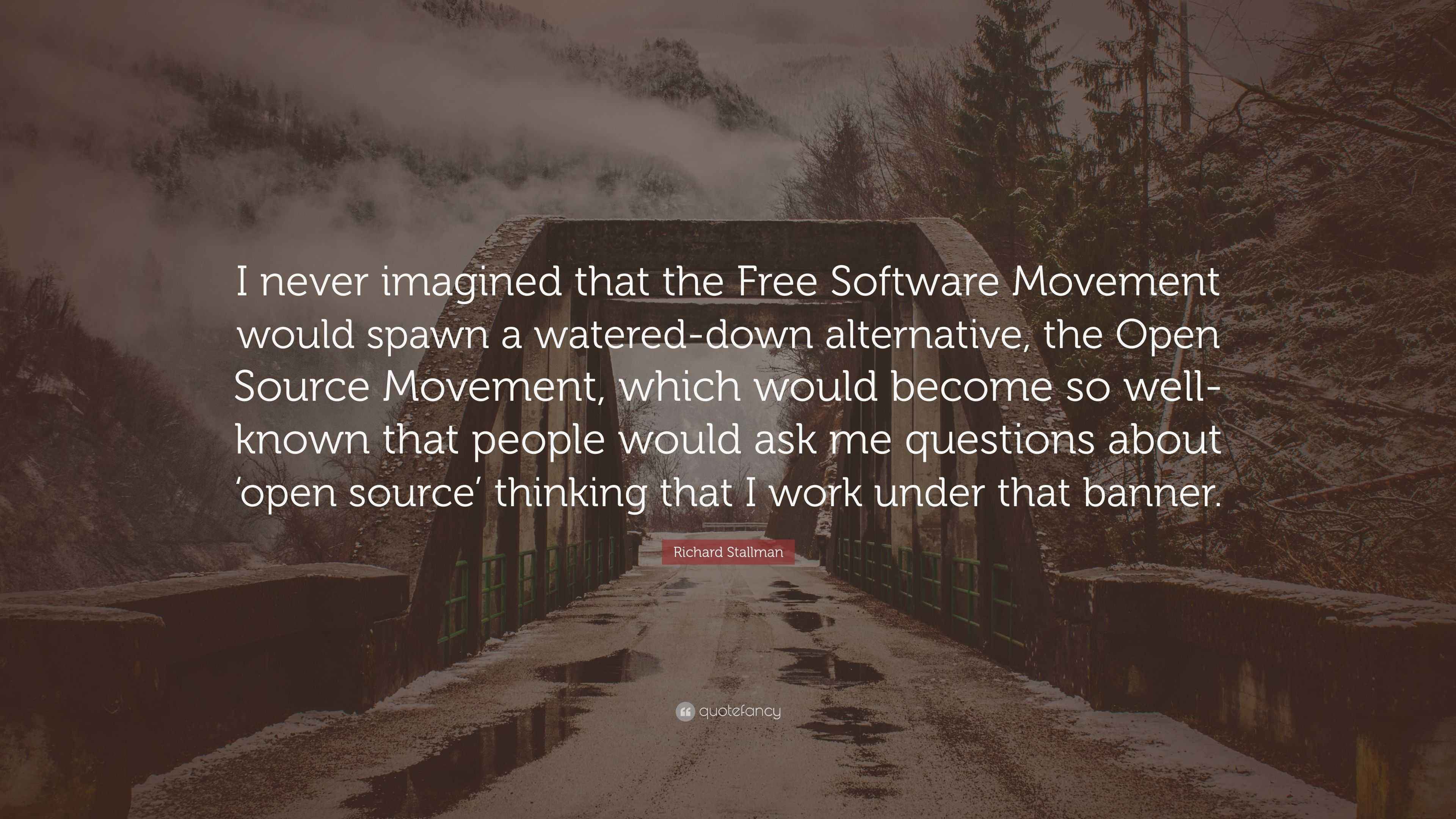 Richard Stallman Quote: “I never imagined that the Free Software ...