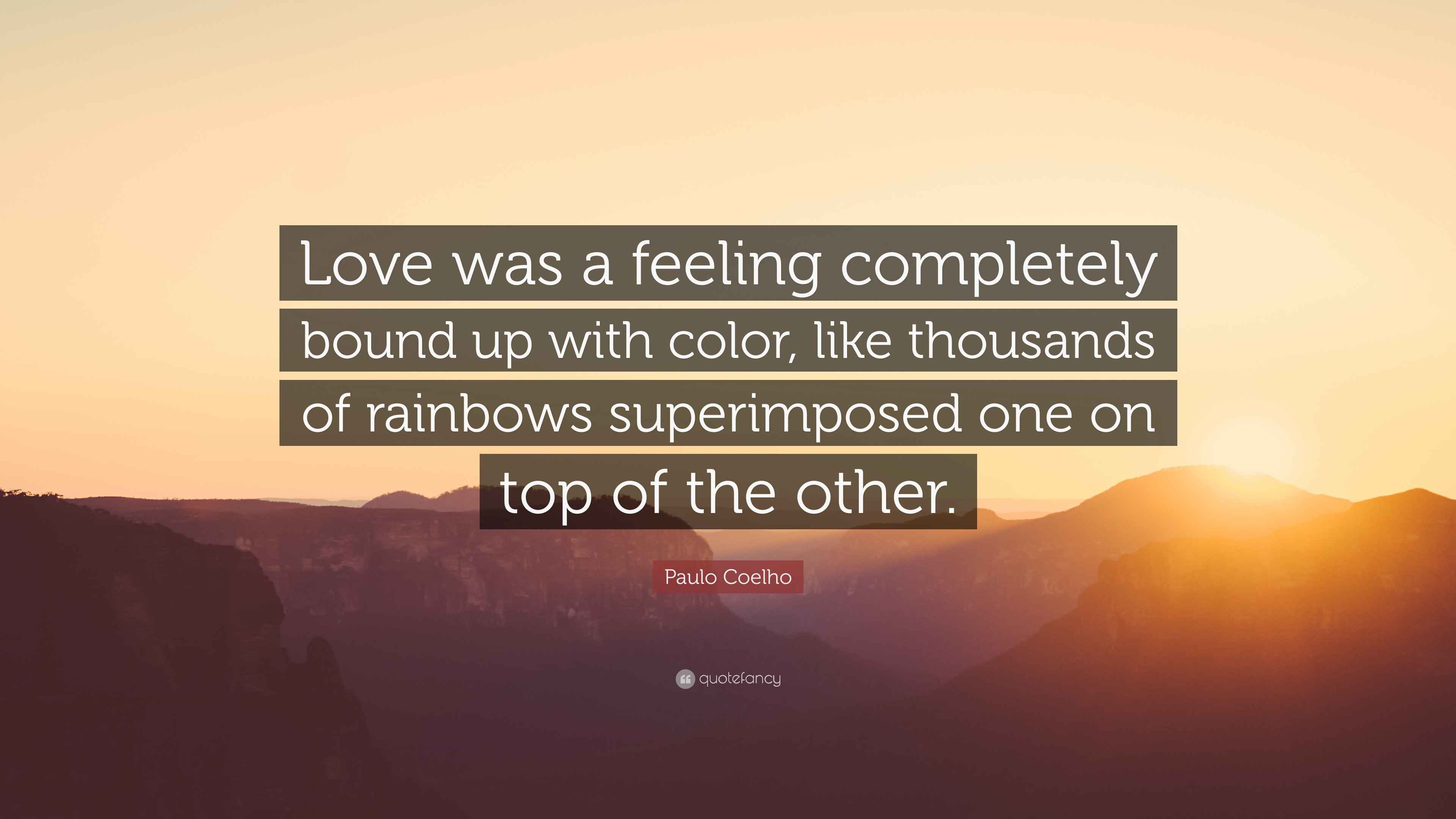 Paulo Coelho Quote: “Love was a feeling completely bound up with color ...