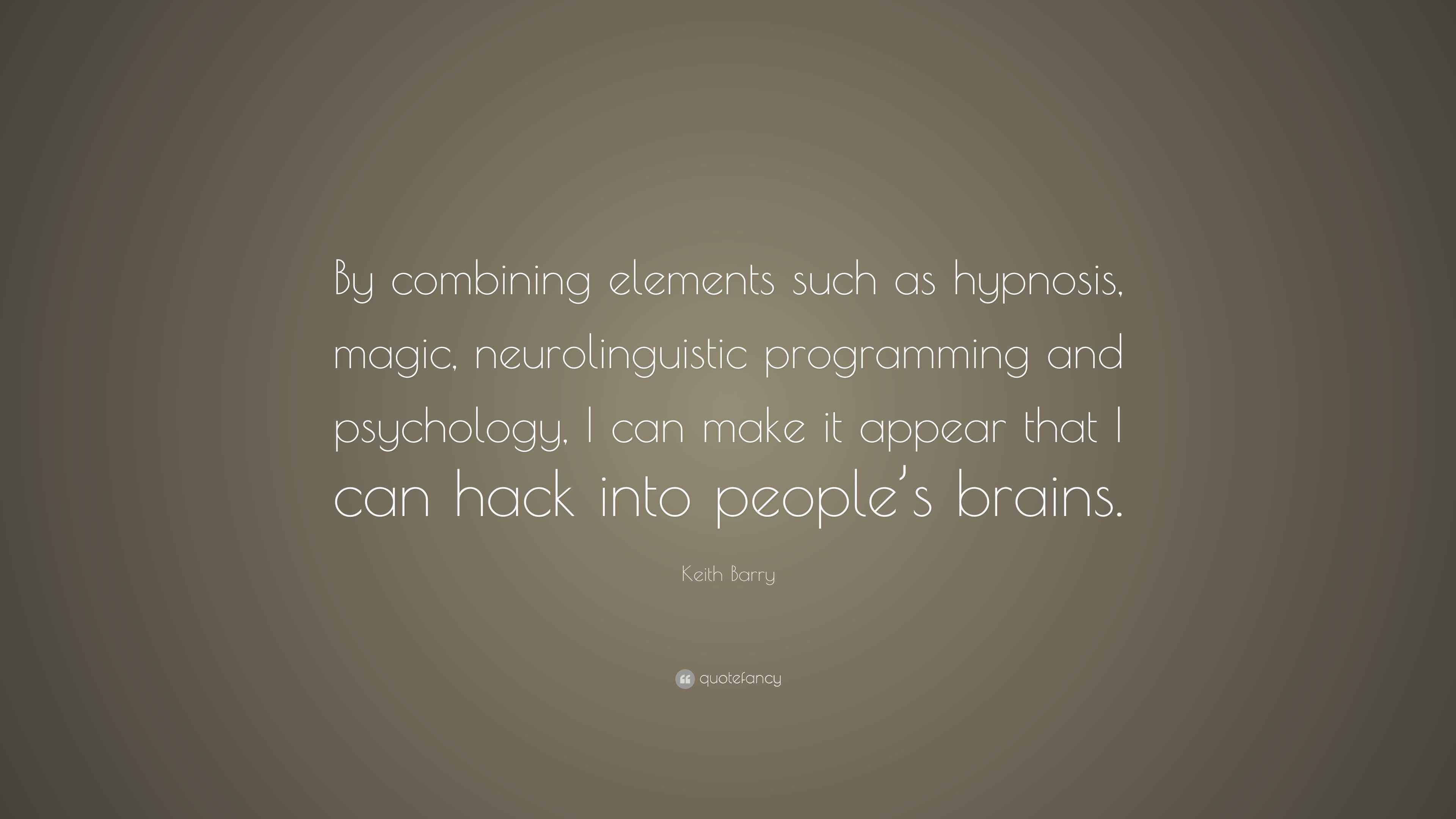 Keith Barry Quote: “By combining elements such as hypnosis, magic ...