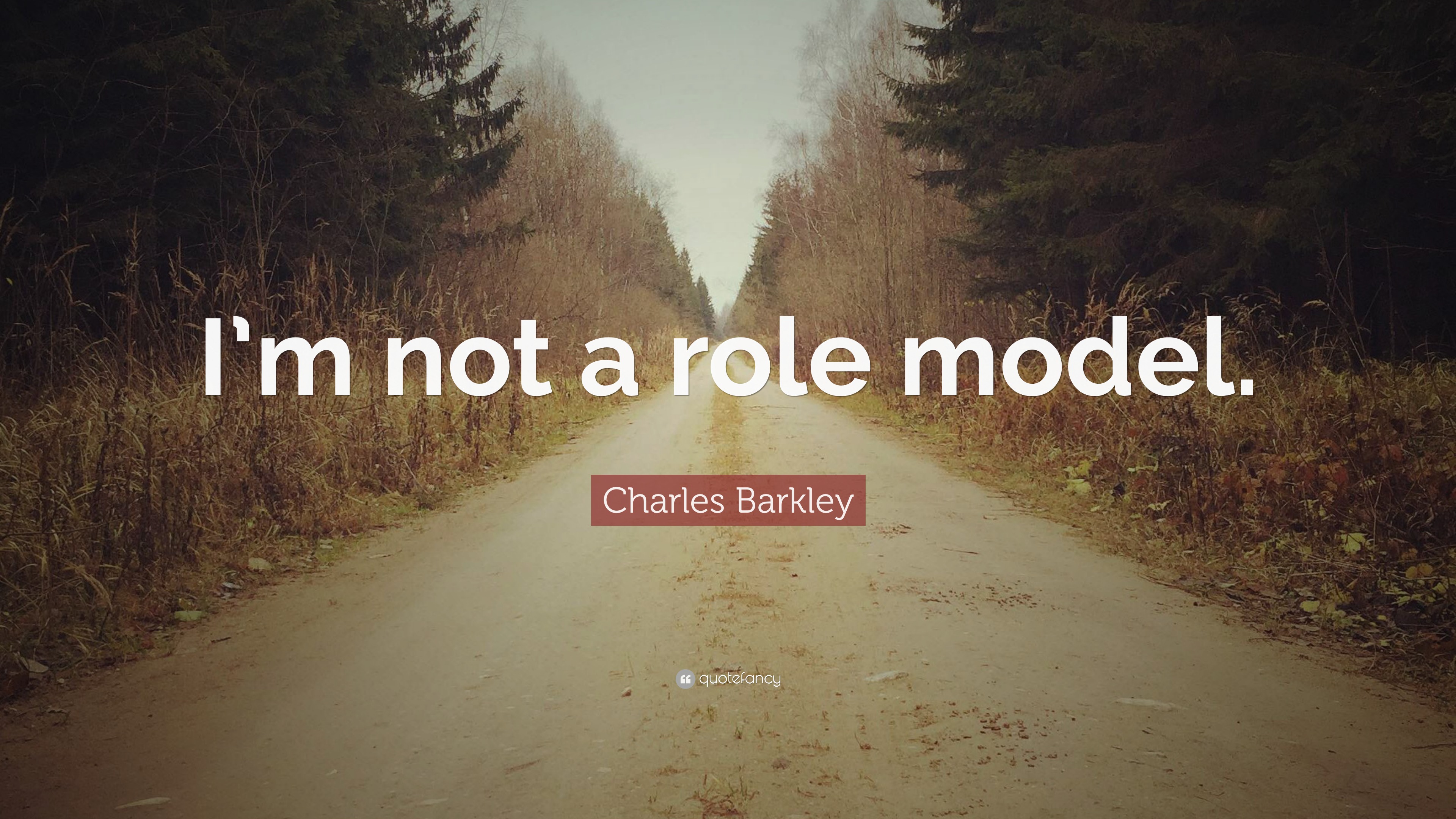 Charles Barkley Quote: “I’m not a role model.”