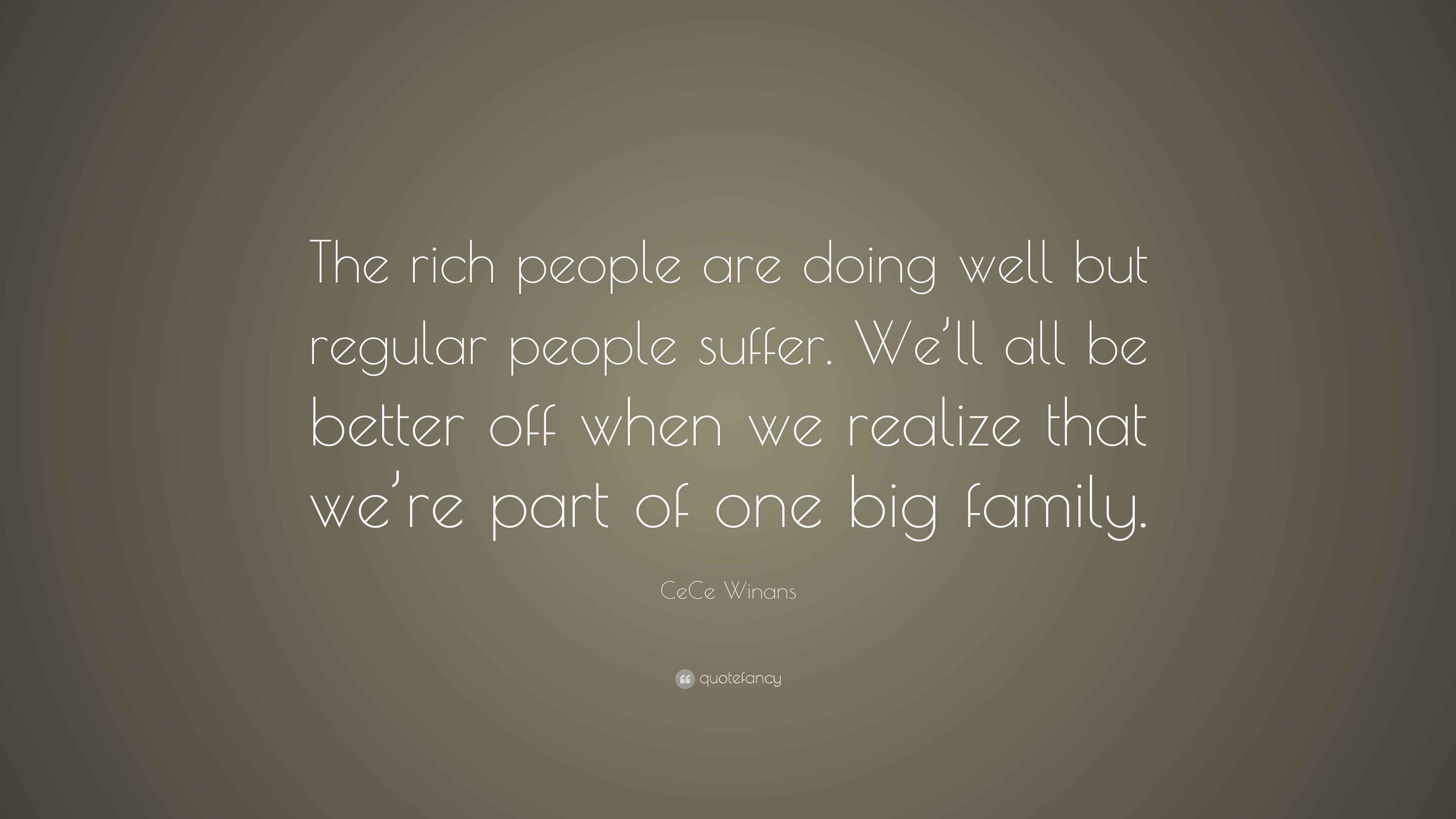 CeCe Winans Quote: “The rich people are doing well but regular people ...