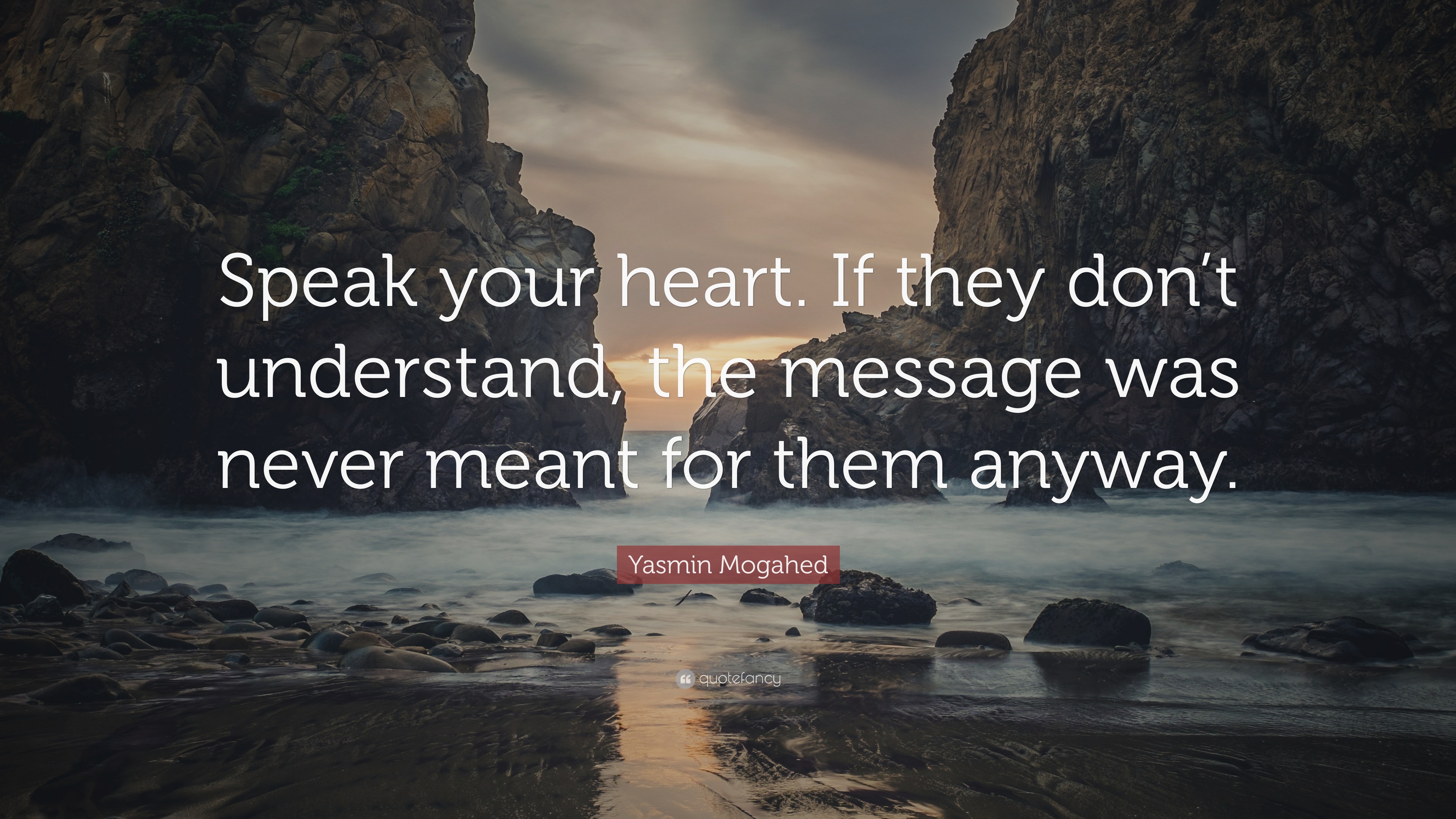 Yasmin Mogahed Quote: “Speak your heart. If they don’t understand, the ...
