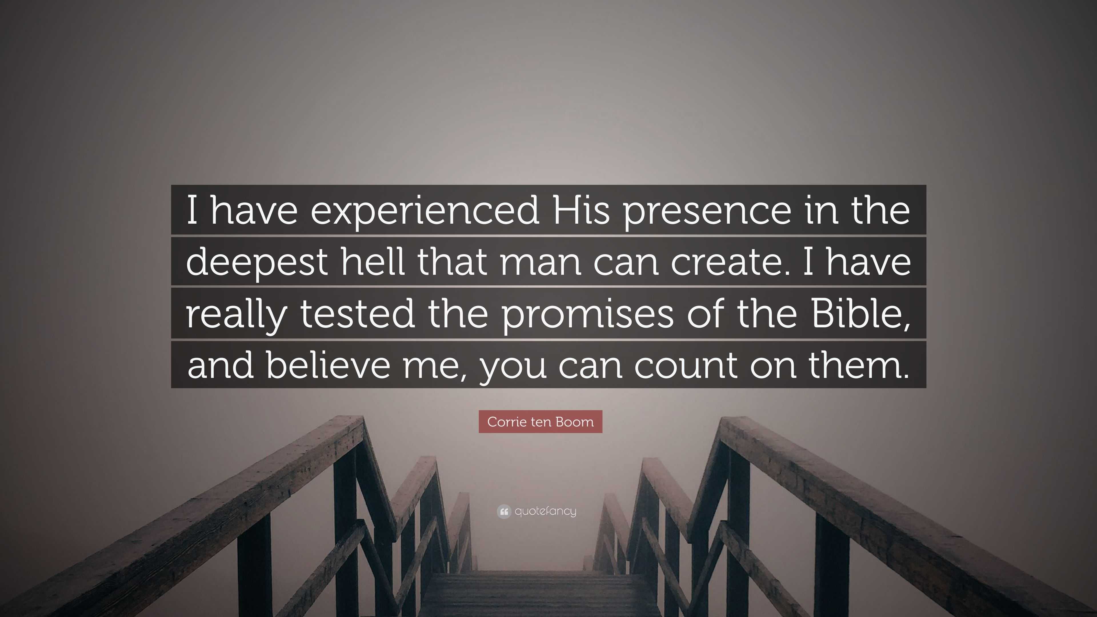 Corrie ten Boom Quote: “I have experienced His presence in the deepest ...