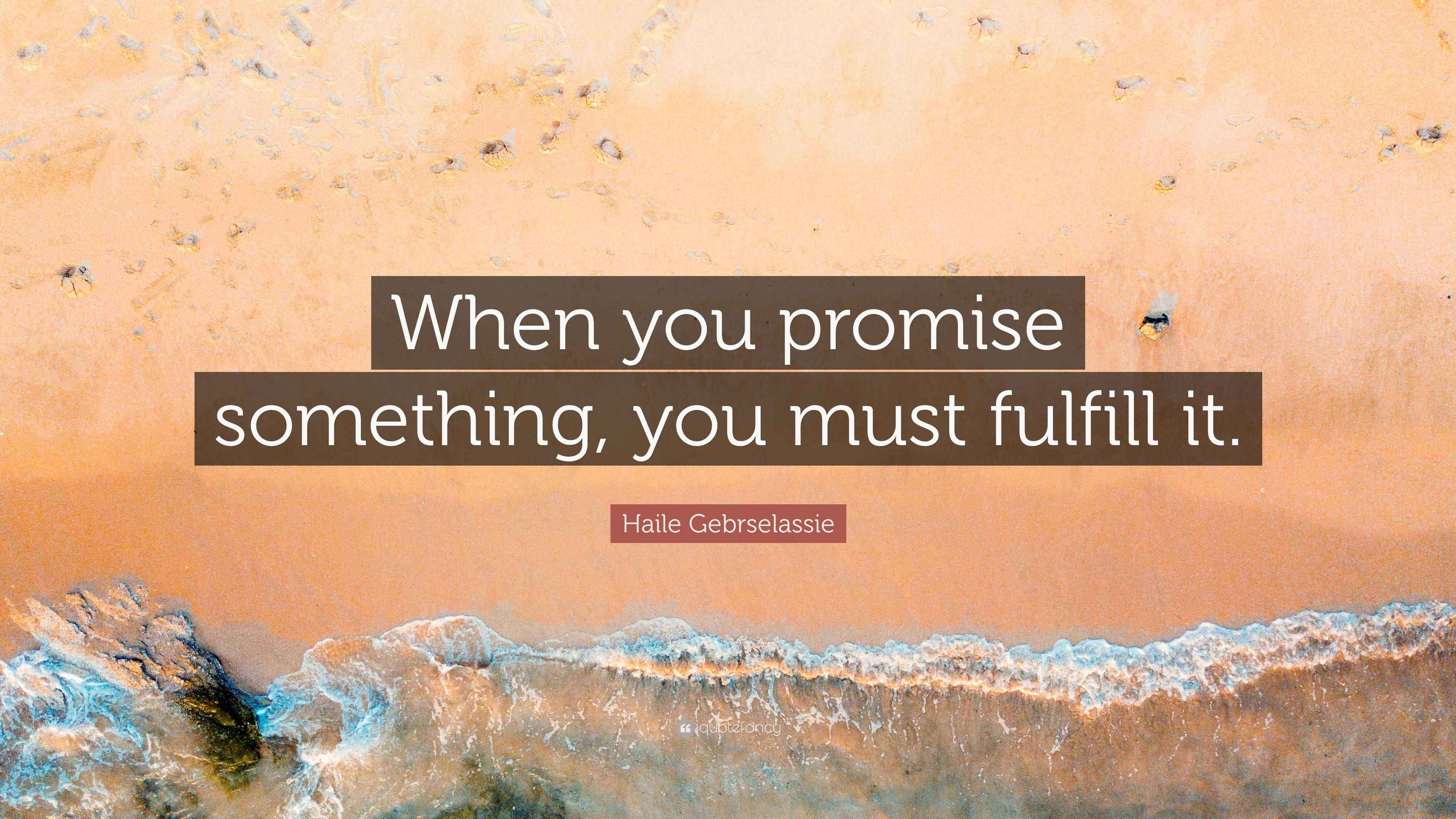 Haile Gebrselassie Quote: “When you promise something, you must fulfill ...