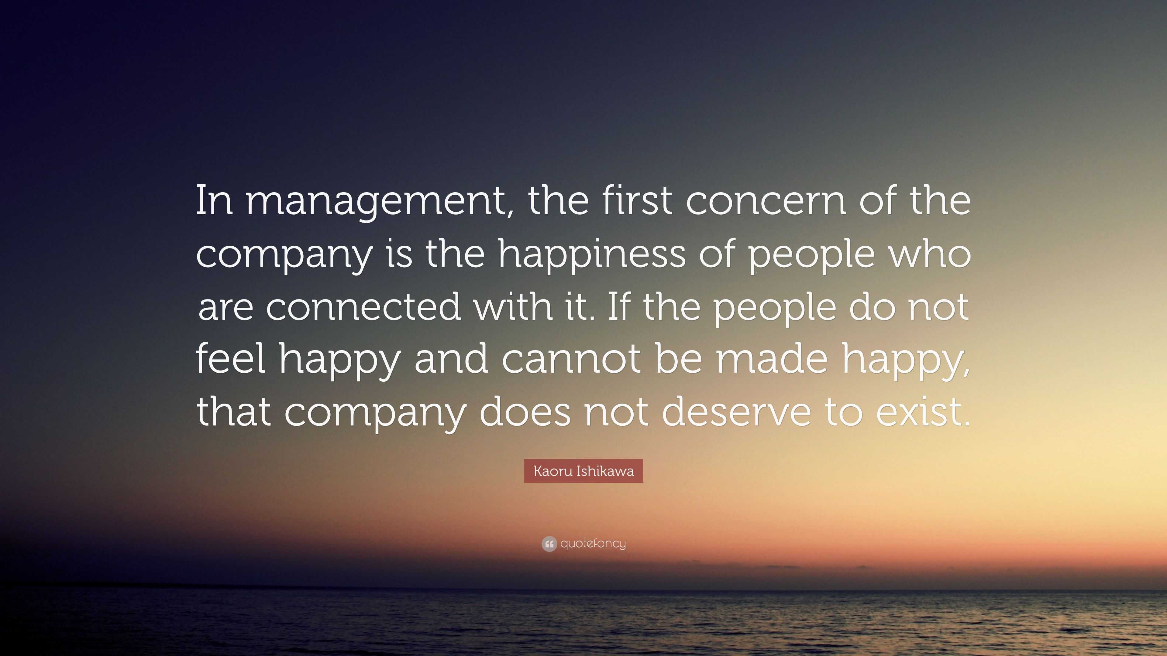 Kaoru Ishikawa Quote: “In management, the first concern of the company ...
