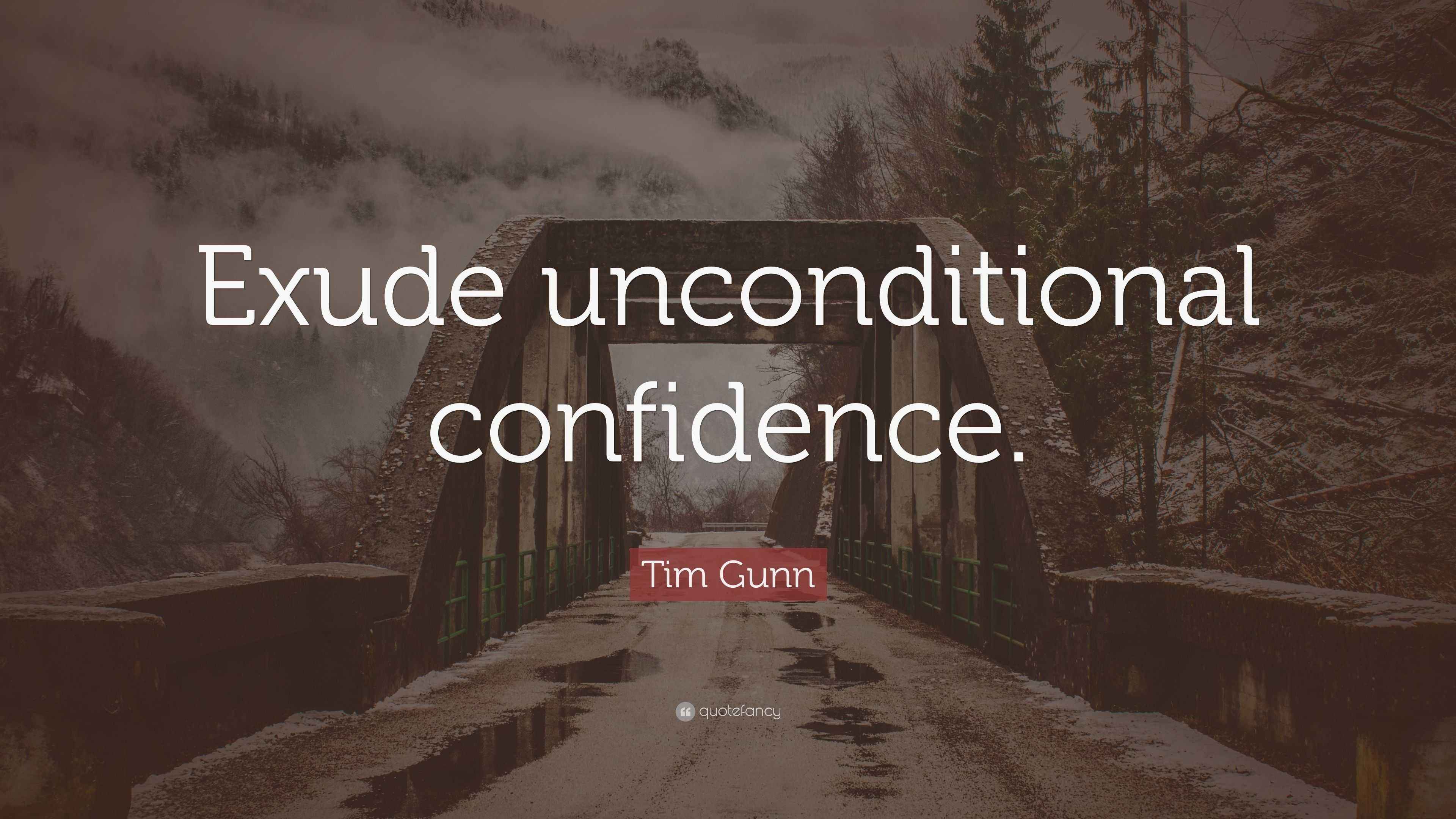 Tim Gunn Quote: “Exude unconditional confidence.”
