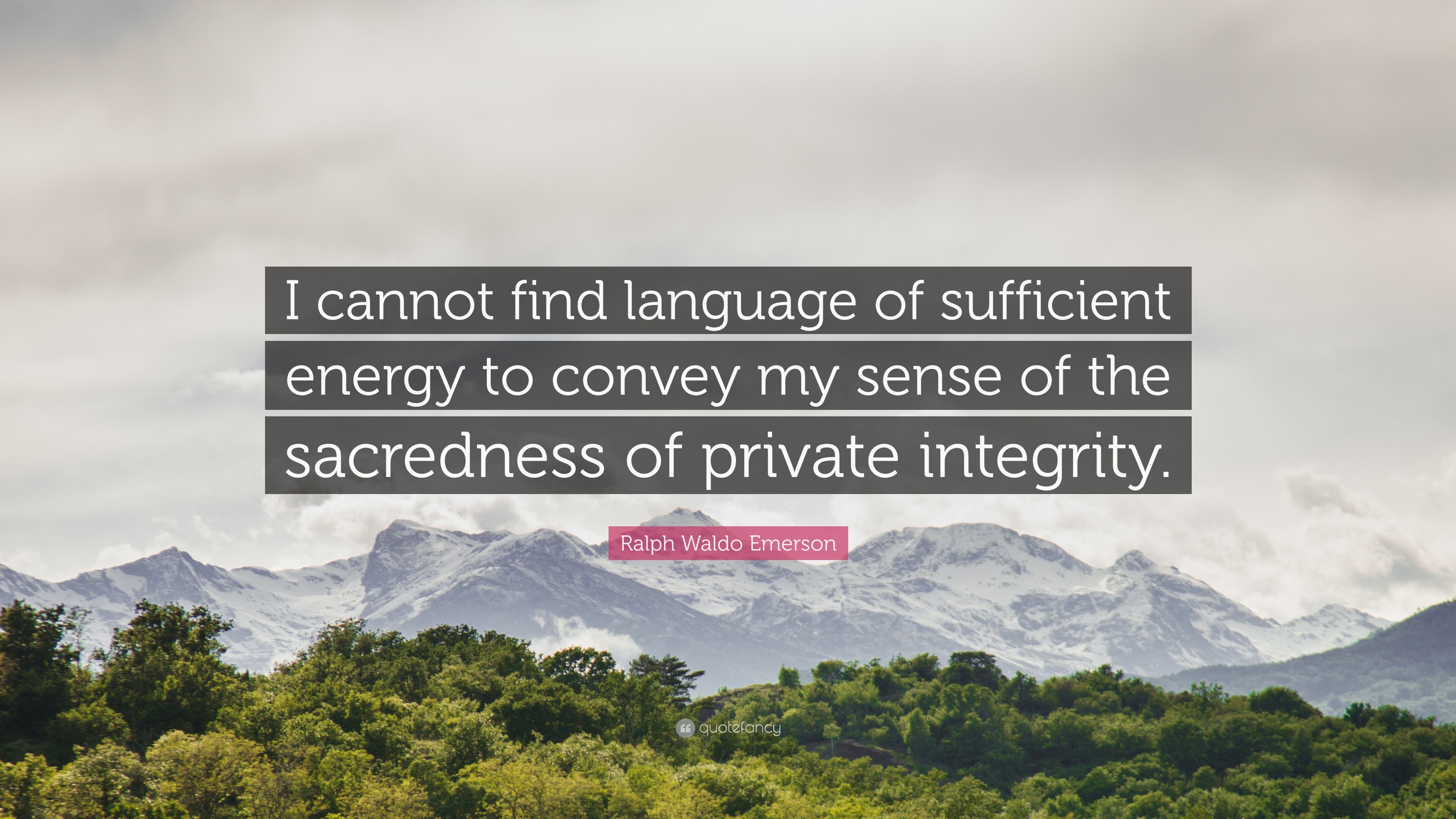 Ralph Waldo Emerson Quote: “I cannot find language of sufficient energy ...