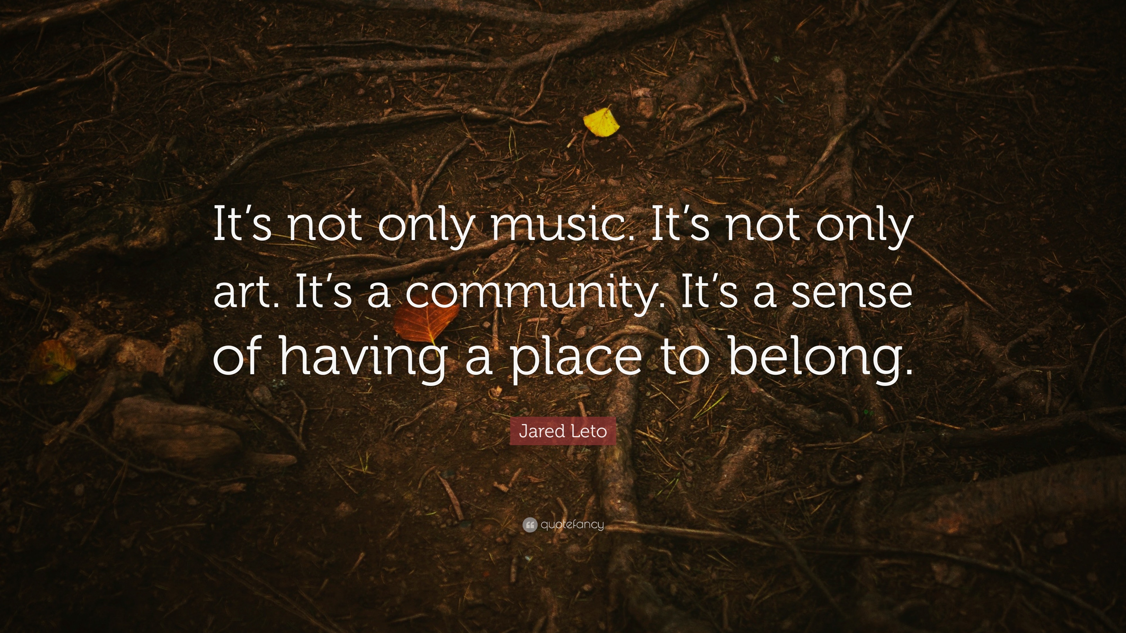 Jared Leto Quote: “It’s not only music. It’s not only art. It’s a ...