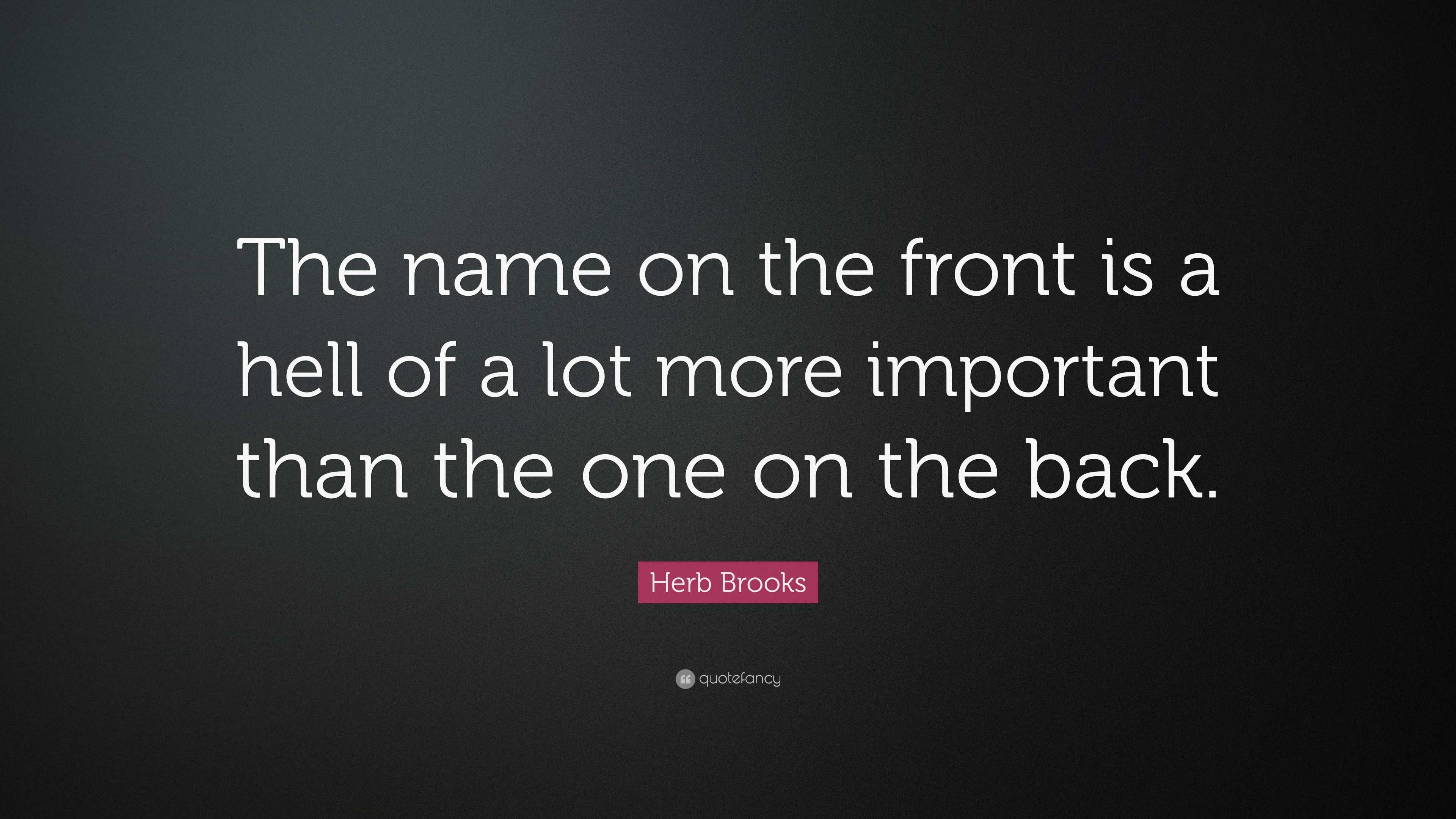 Herb Brooks Quote: “The name on the front is a hell of a lot more ...