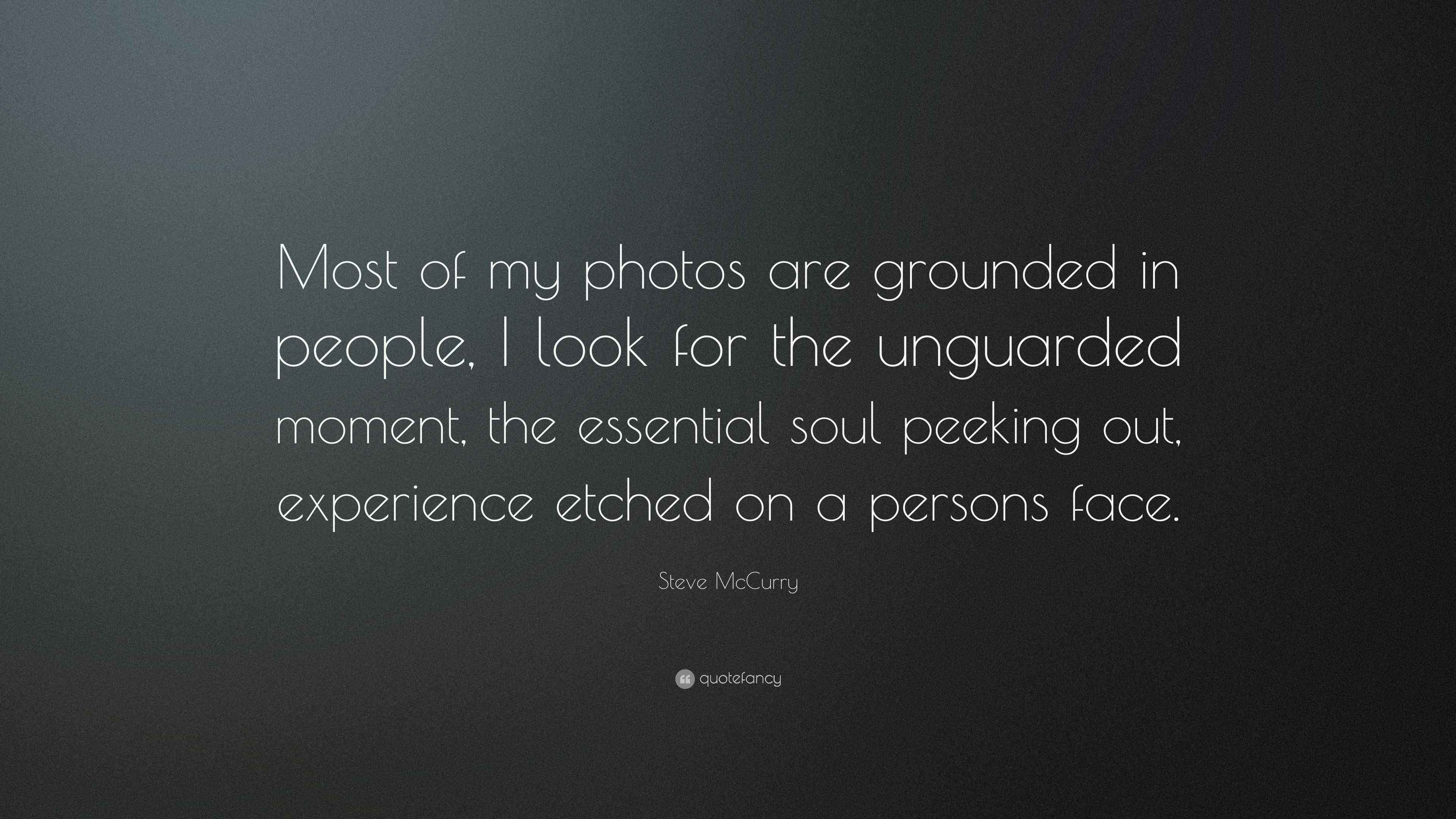 Steve McCurry Quote: “Most of my photos are grounded in people, I look ...