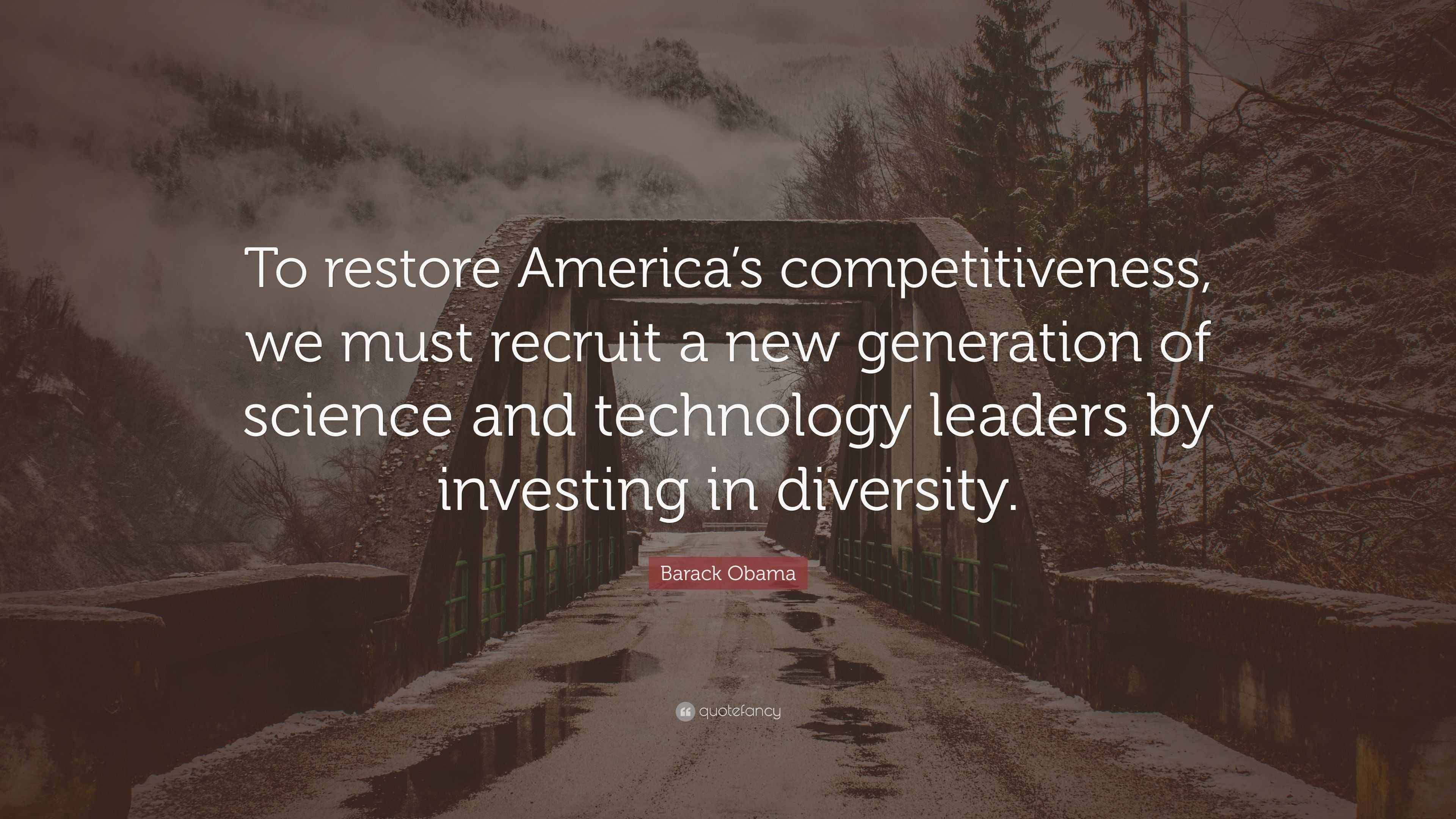 Barack Obama Quote: “To restore America’s competitiveness, we must ...
