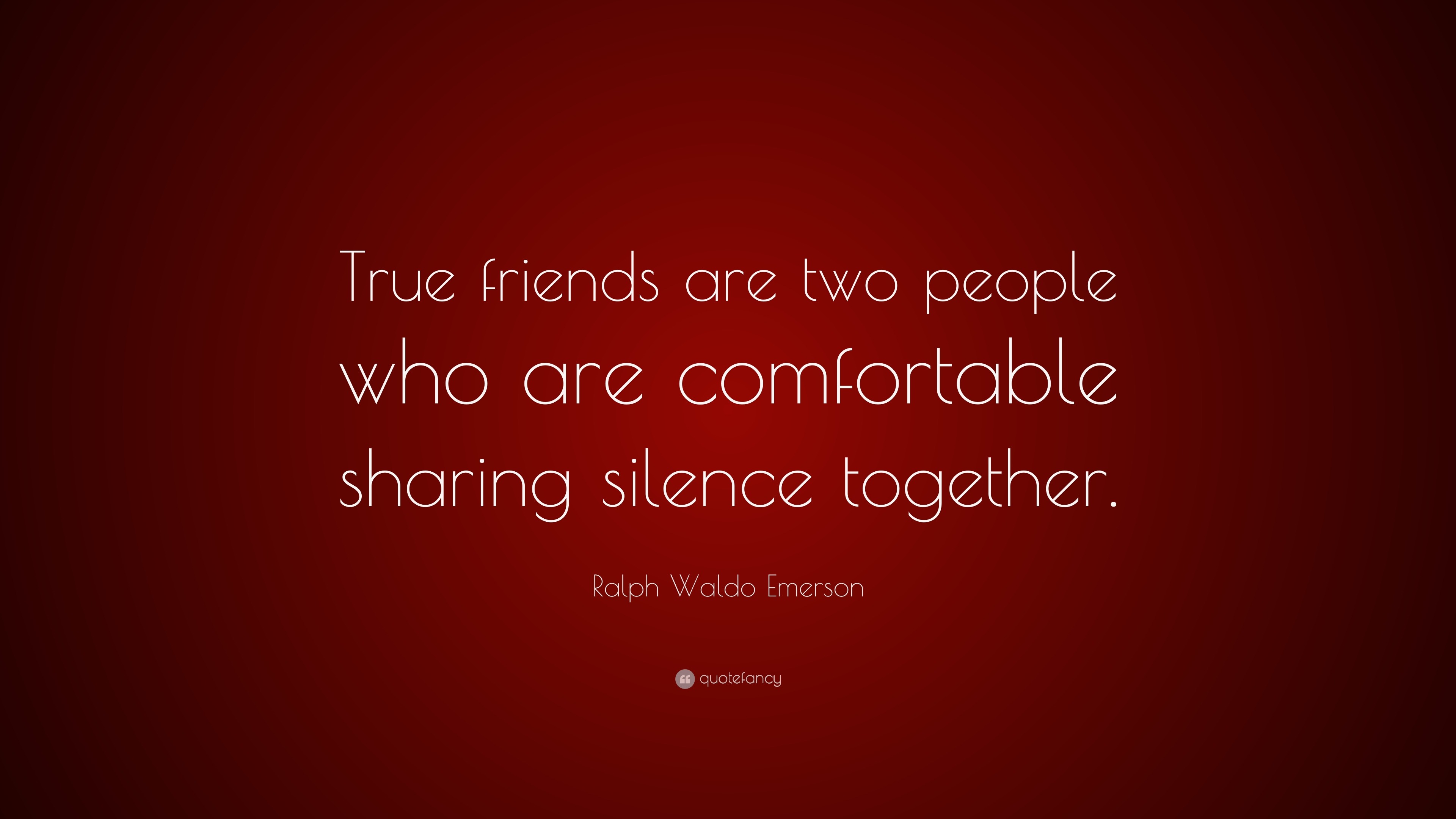 Ralph Waldo Emerson Quote: “True friends are two people who are ...