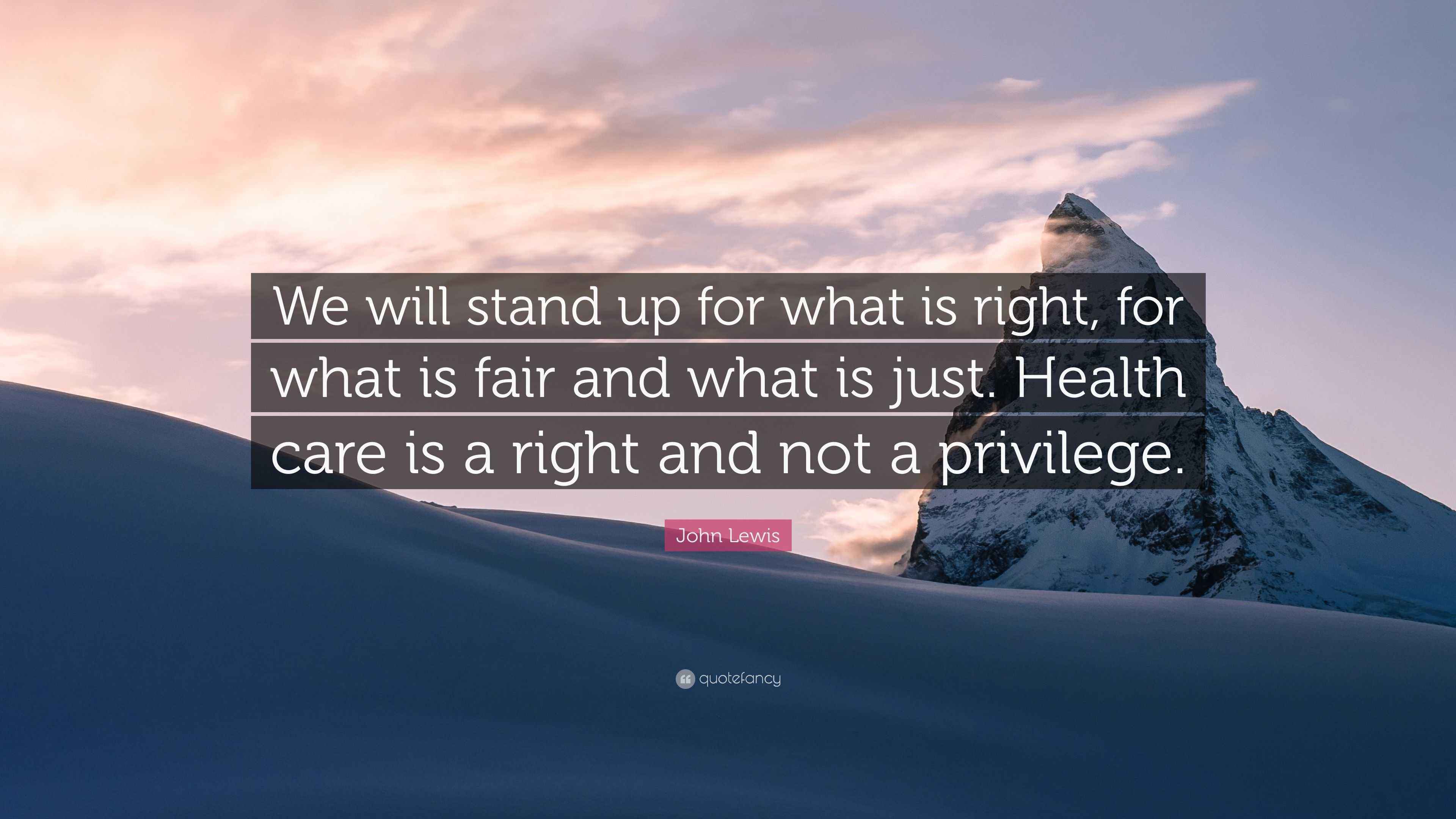John Lewis Quote: “We will stand up for what is right, for what is fair ...