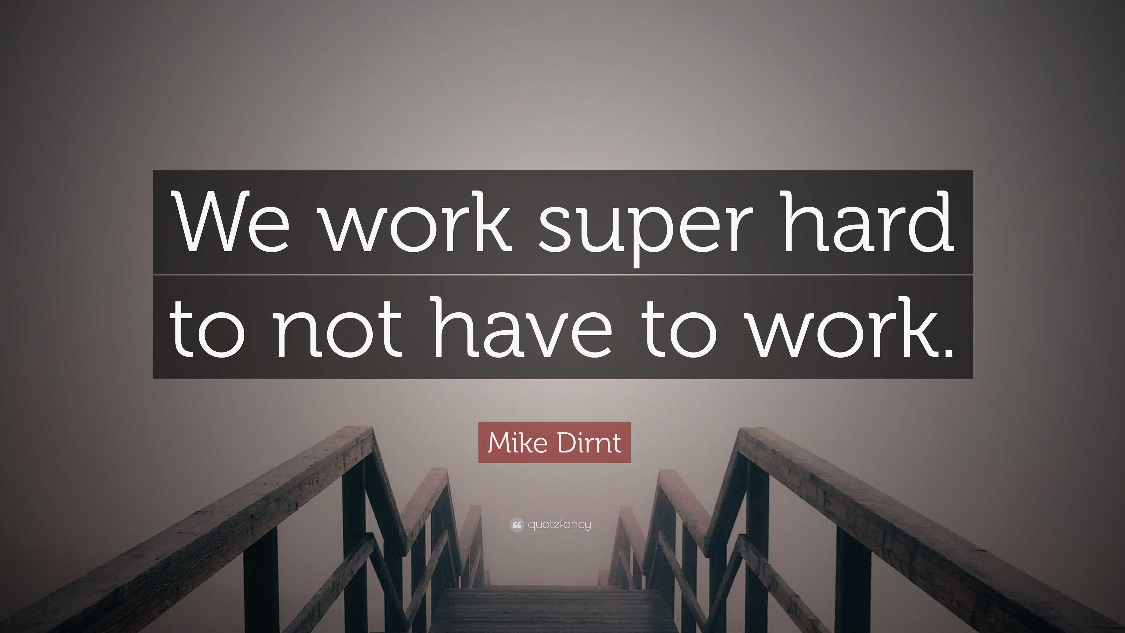 Mike Dirnt Quote: “We work super hard to not have to work.”