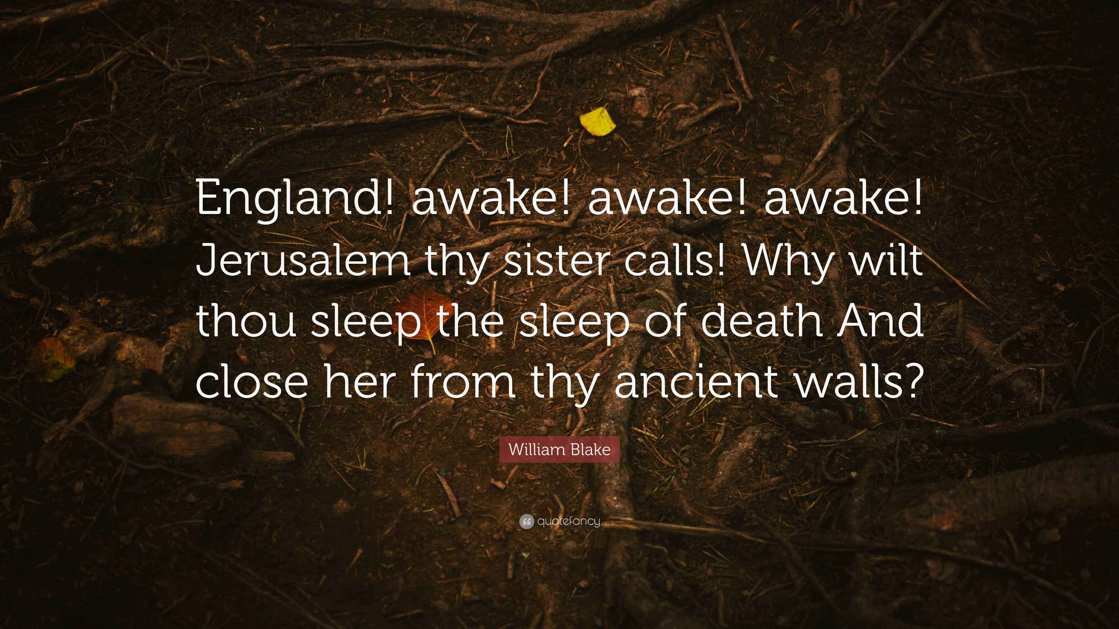 William Blake Quote: “England! awake! awake! awake! Jerusalem thy ...