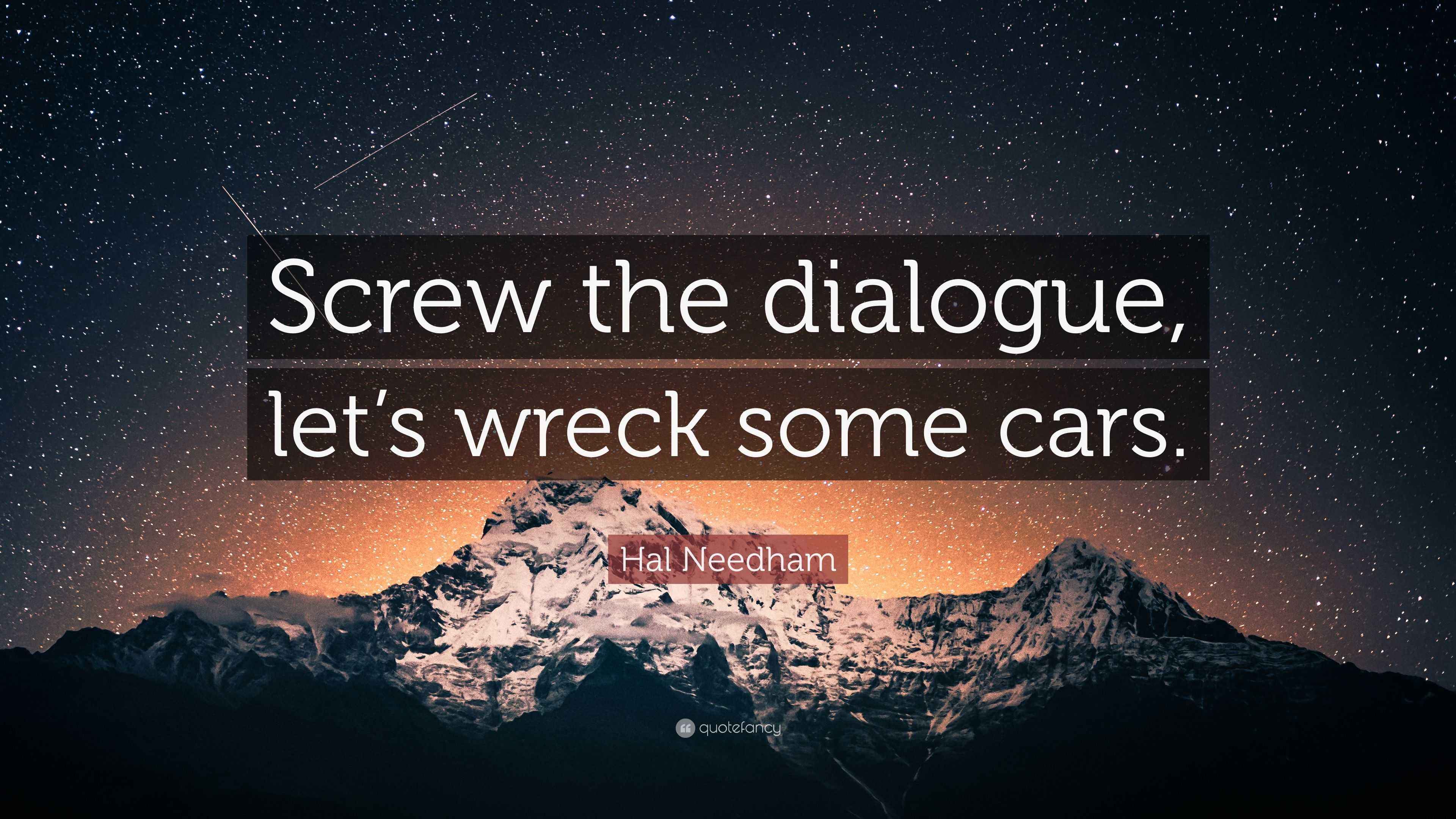Hal Needham Quote: “Screw the dialogue, let’s wreck some cars.”