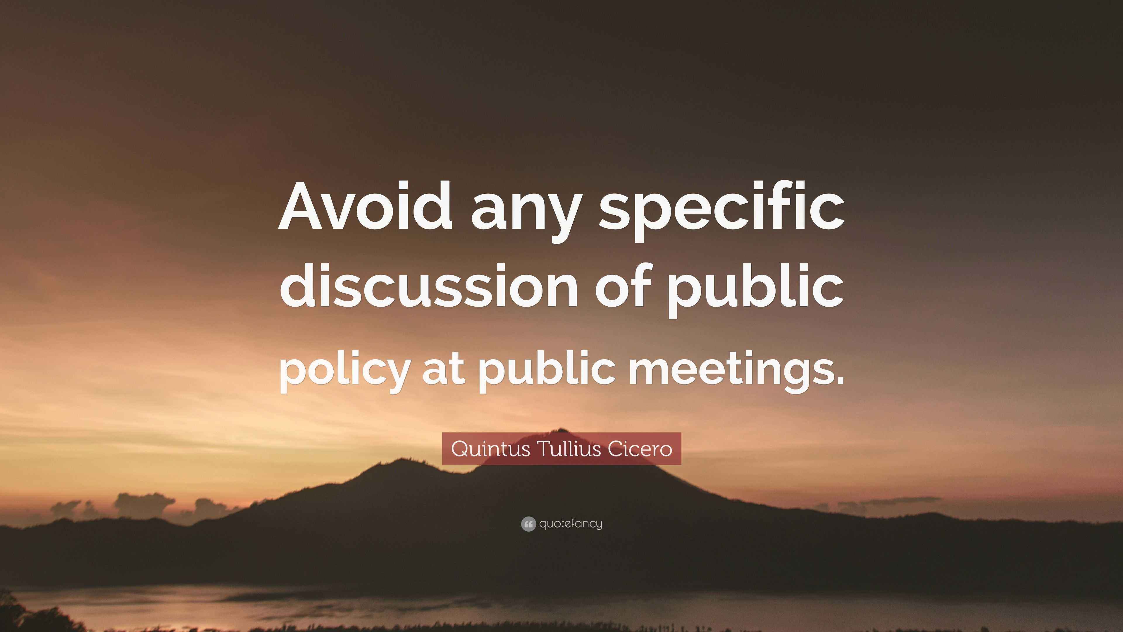 Quintus Tullius Cicero Quote: “Avoid any specific discussion of public ...