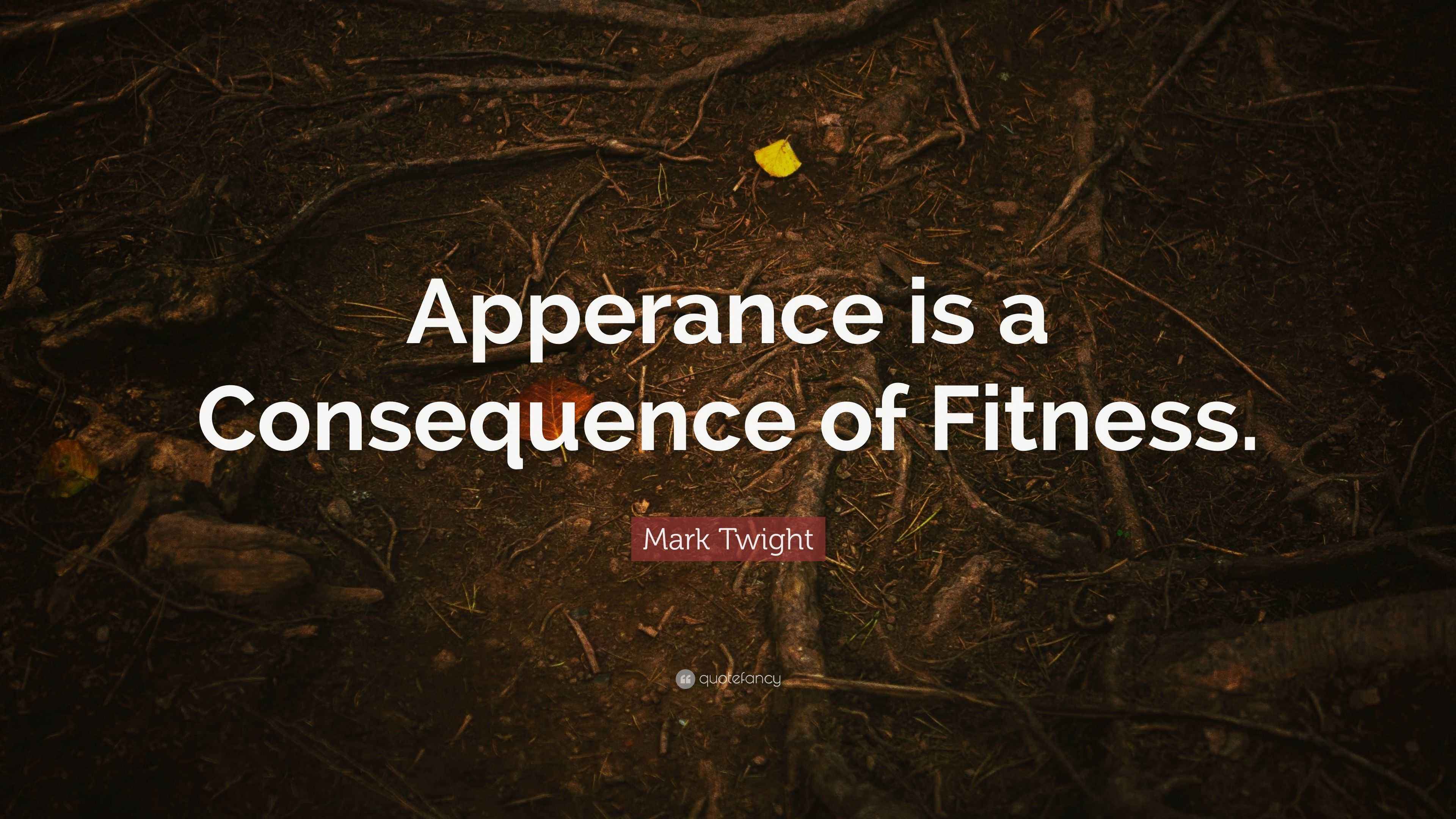 Mark Twight Quote: “Apperance is a Consequence of Fitness.”