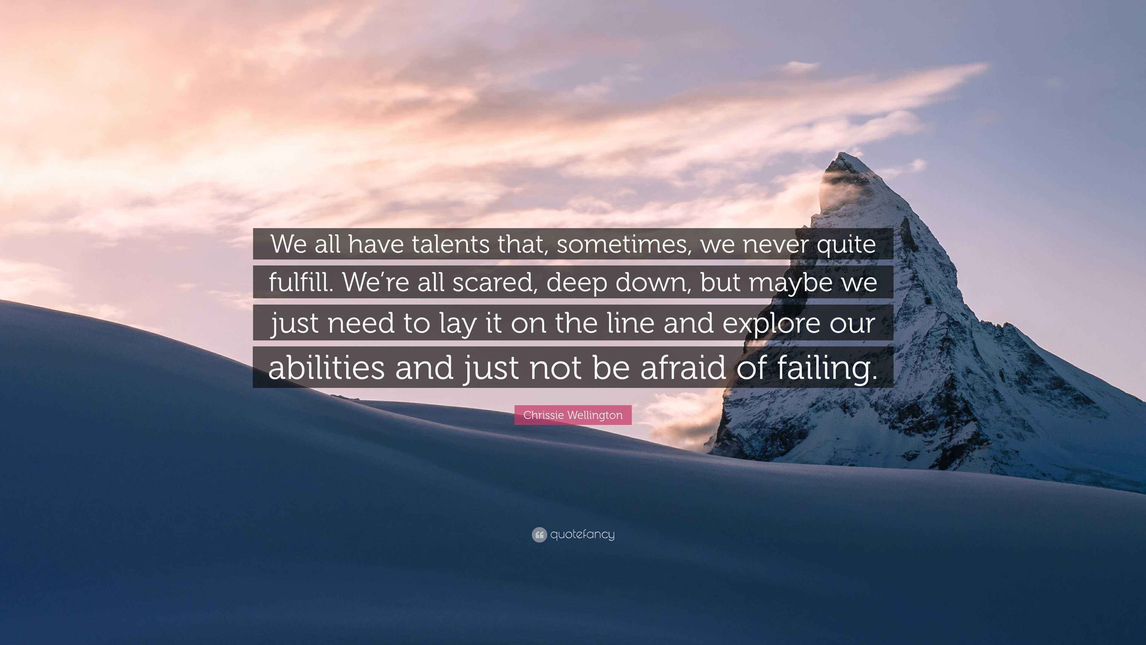 Chrissie Wellington Quote: “We all have talents that, sometimes, we ...
