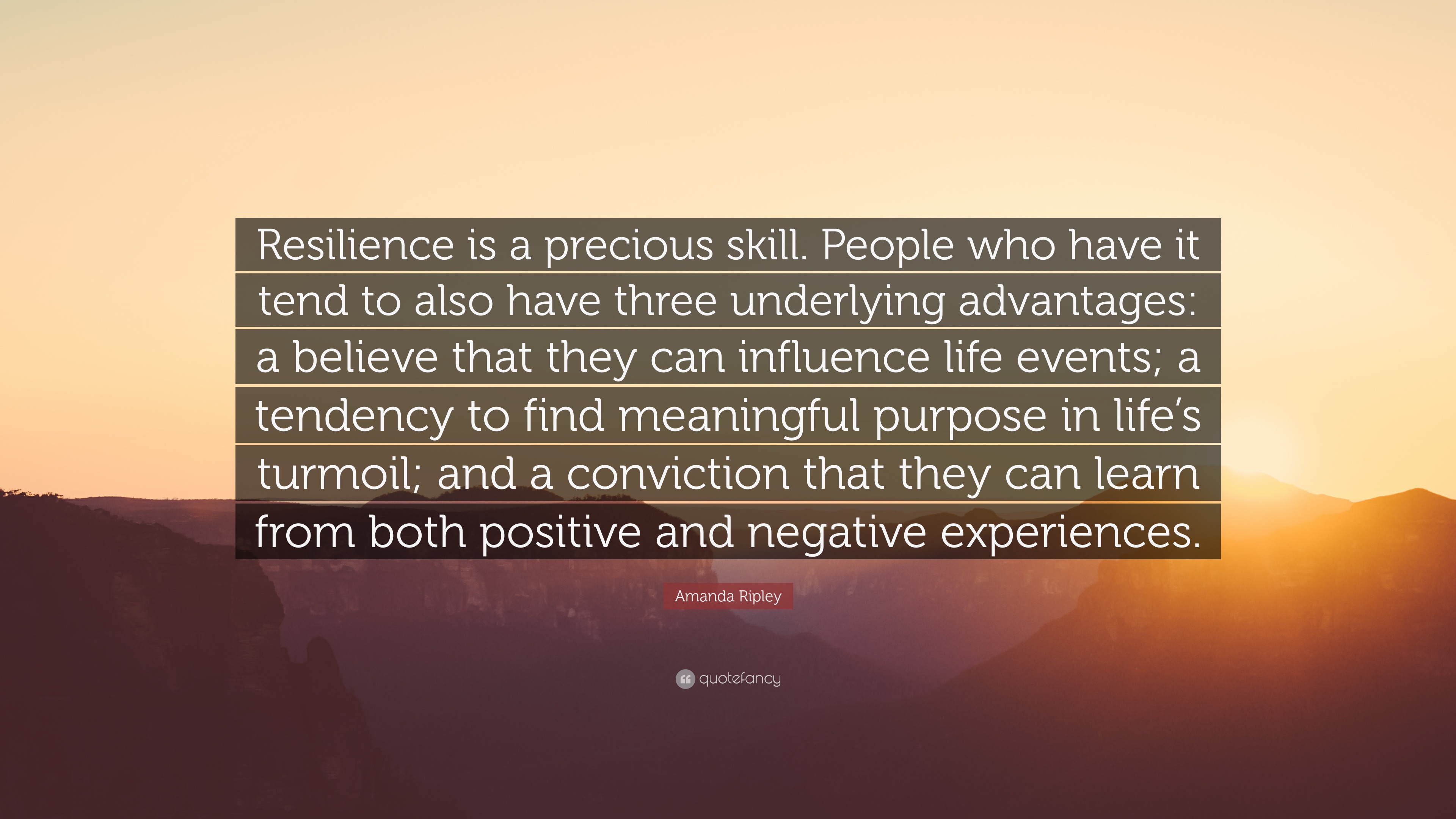 Amanda Ripley Quote: “Resilience is a precious skill. People who have ...
