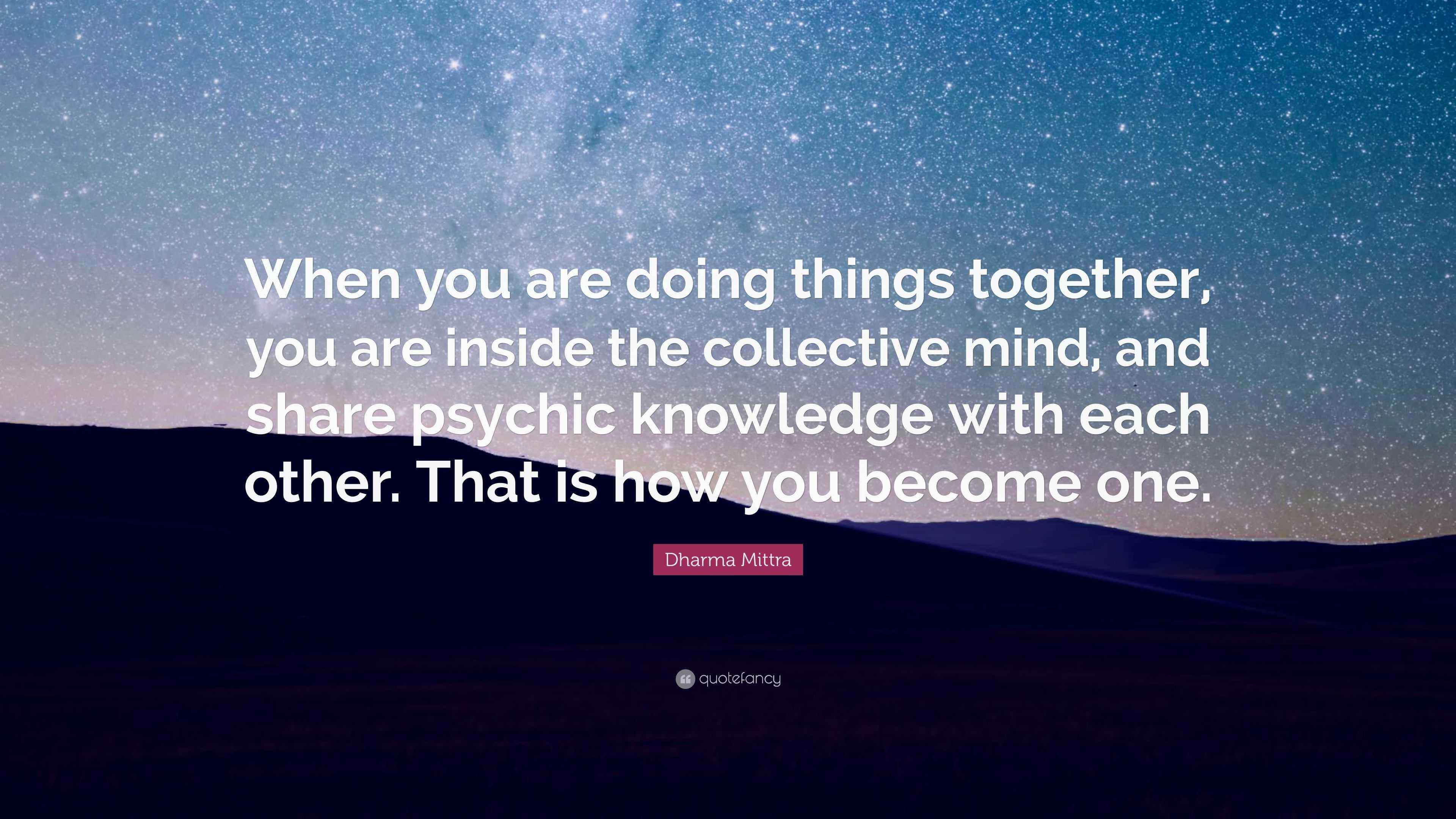 Dharma Mittra Quote: “When you are doing things together, you are ...