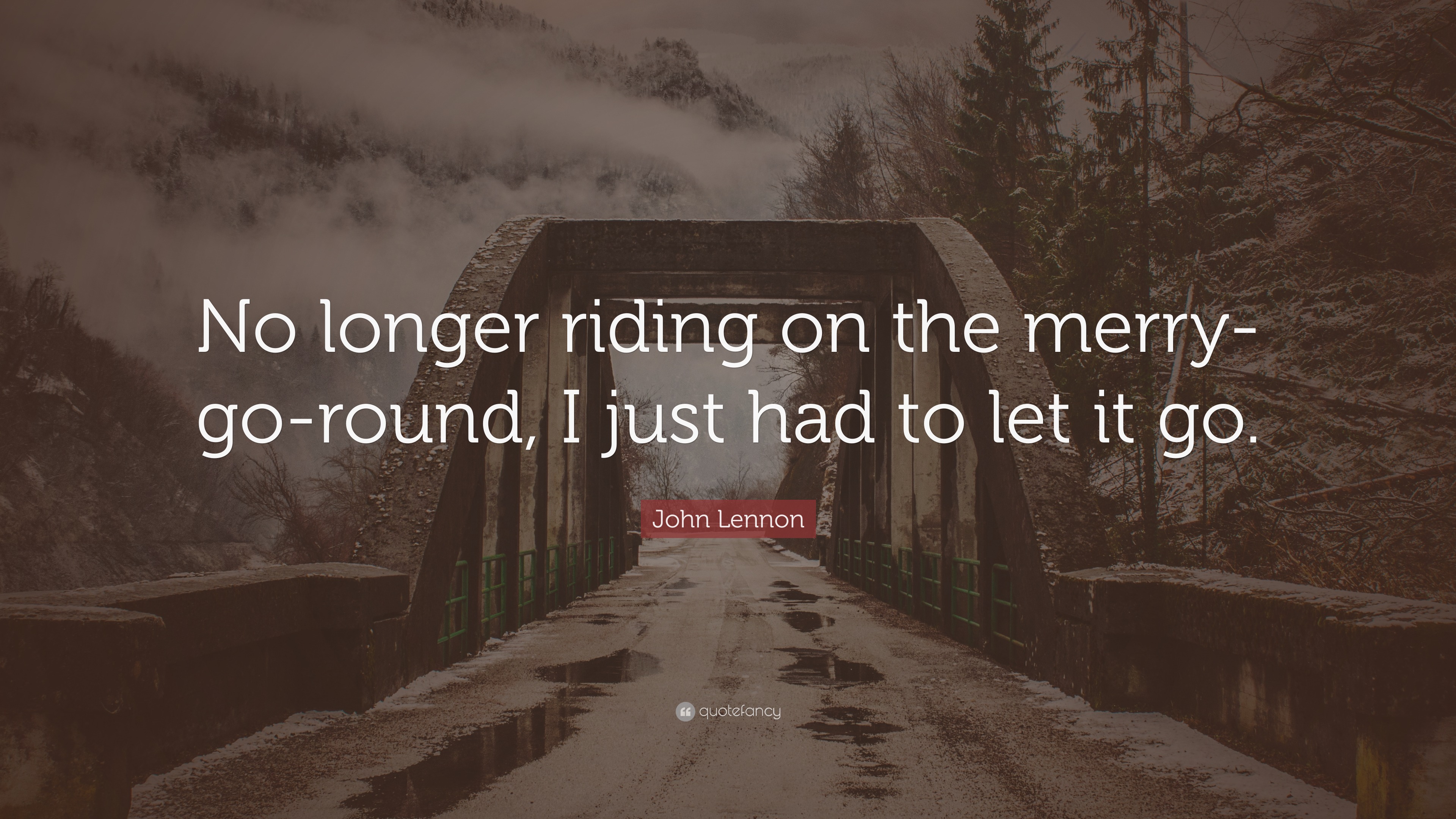 John Lennon Quote: “No longer riding on the merry-go-round, I just had ...