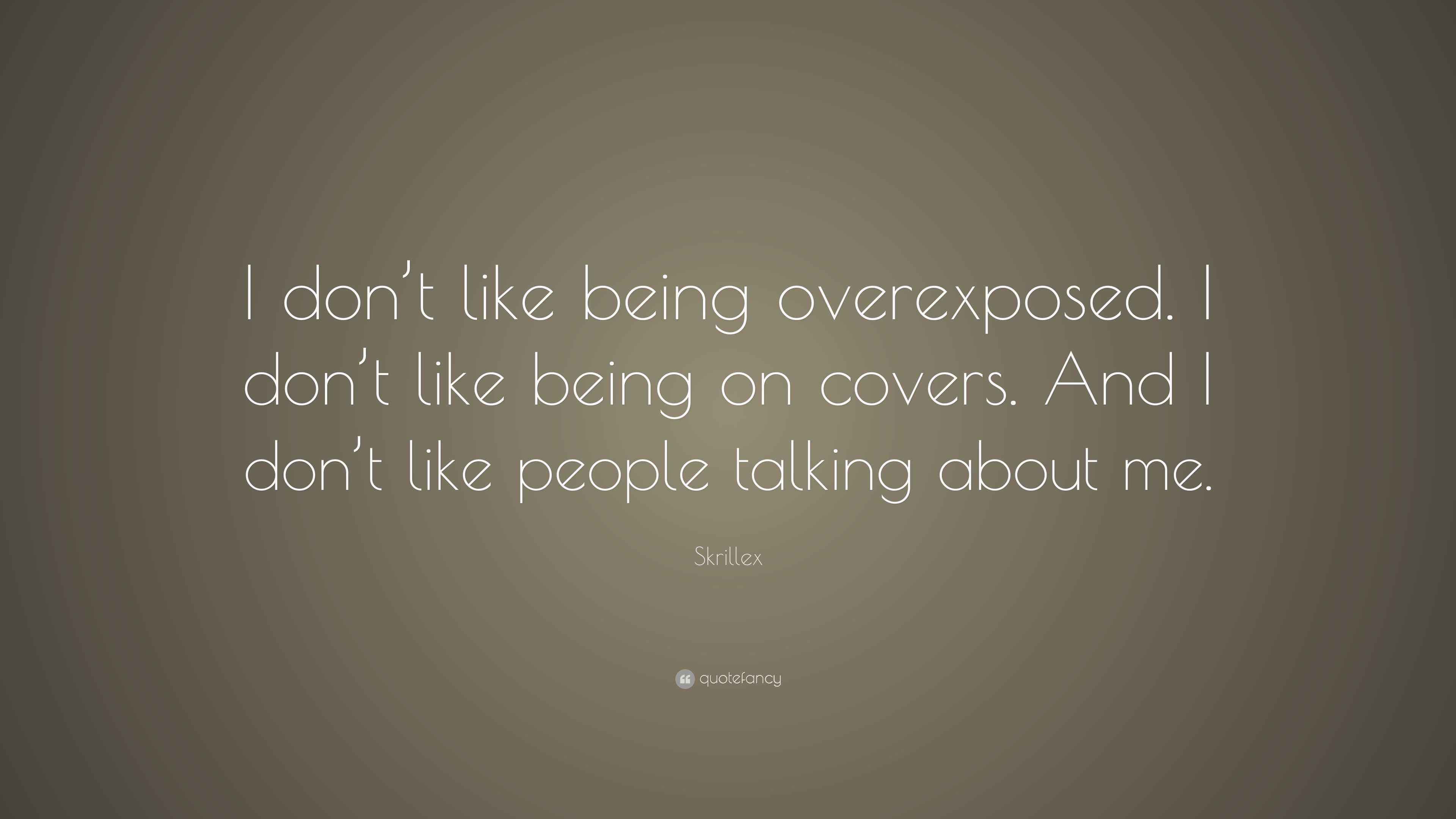 Skrillex Quote: “I don’t like being overexposed. I don’t like being on ...