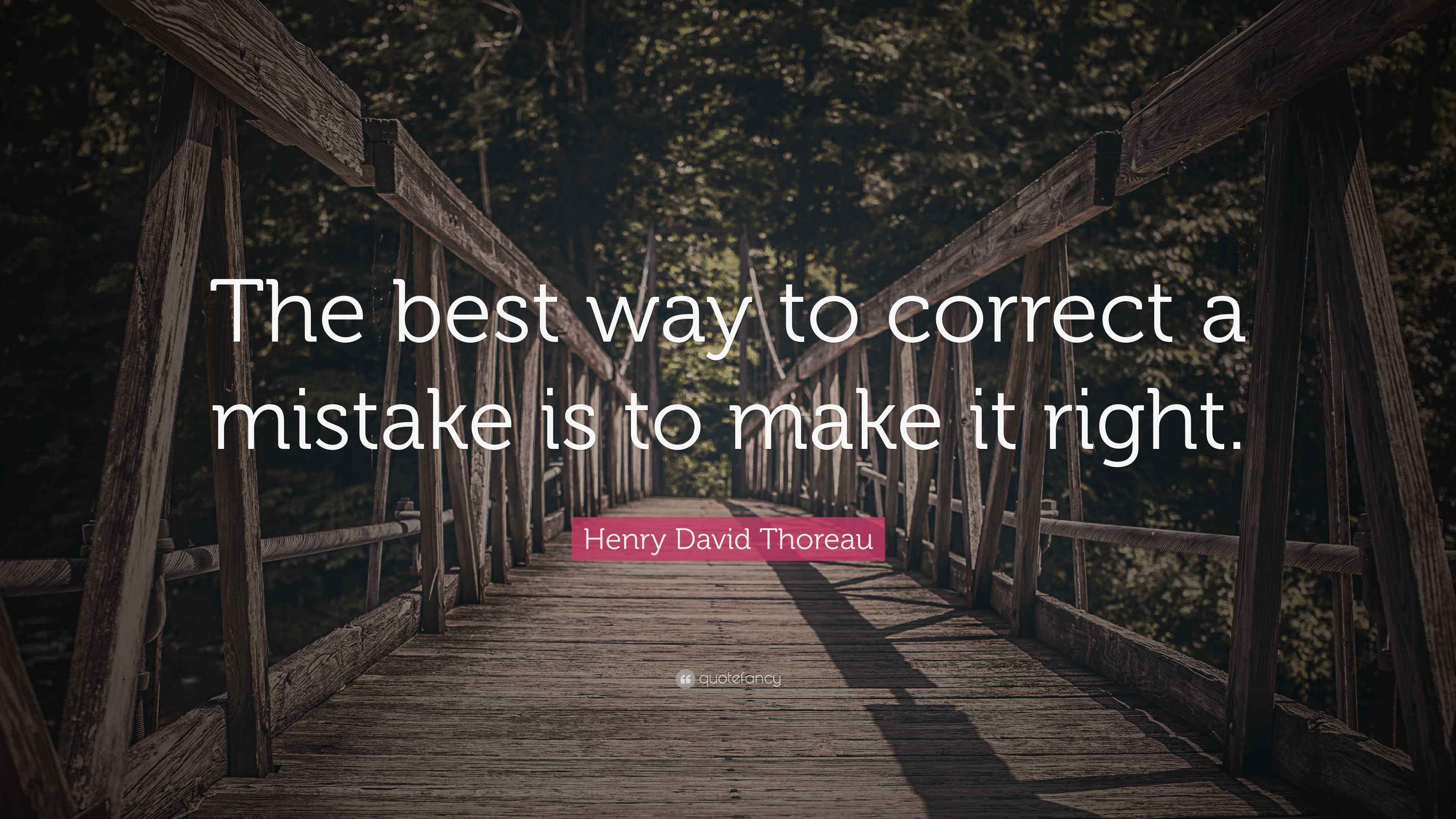 Henry David Thoreau Quote: “The best way to correct a mistake is to ...