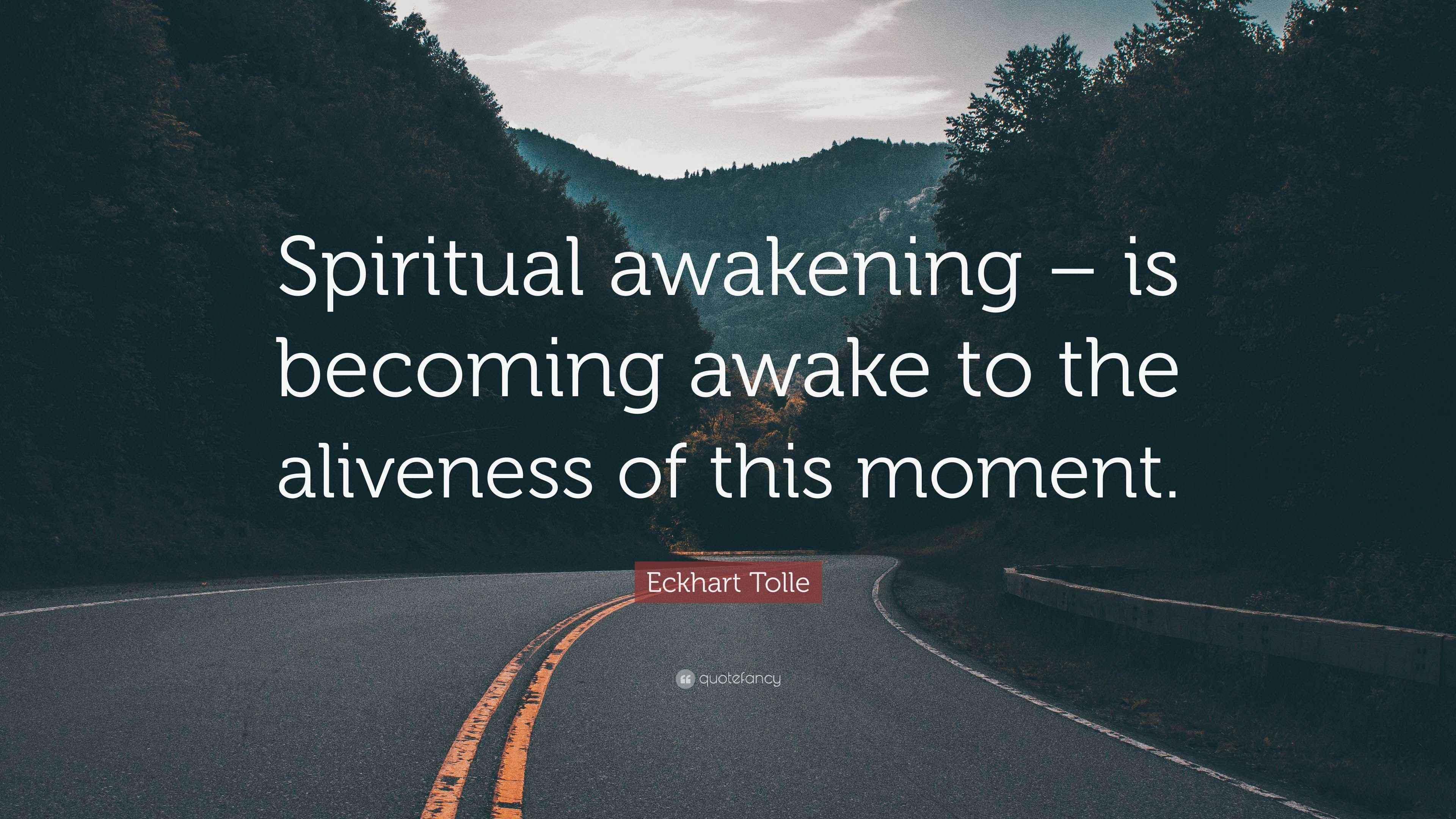 Eckhart Tolle Quote: “Spiritual awakening – is becoming awake to the ...