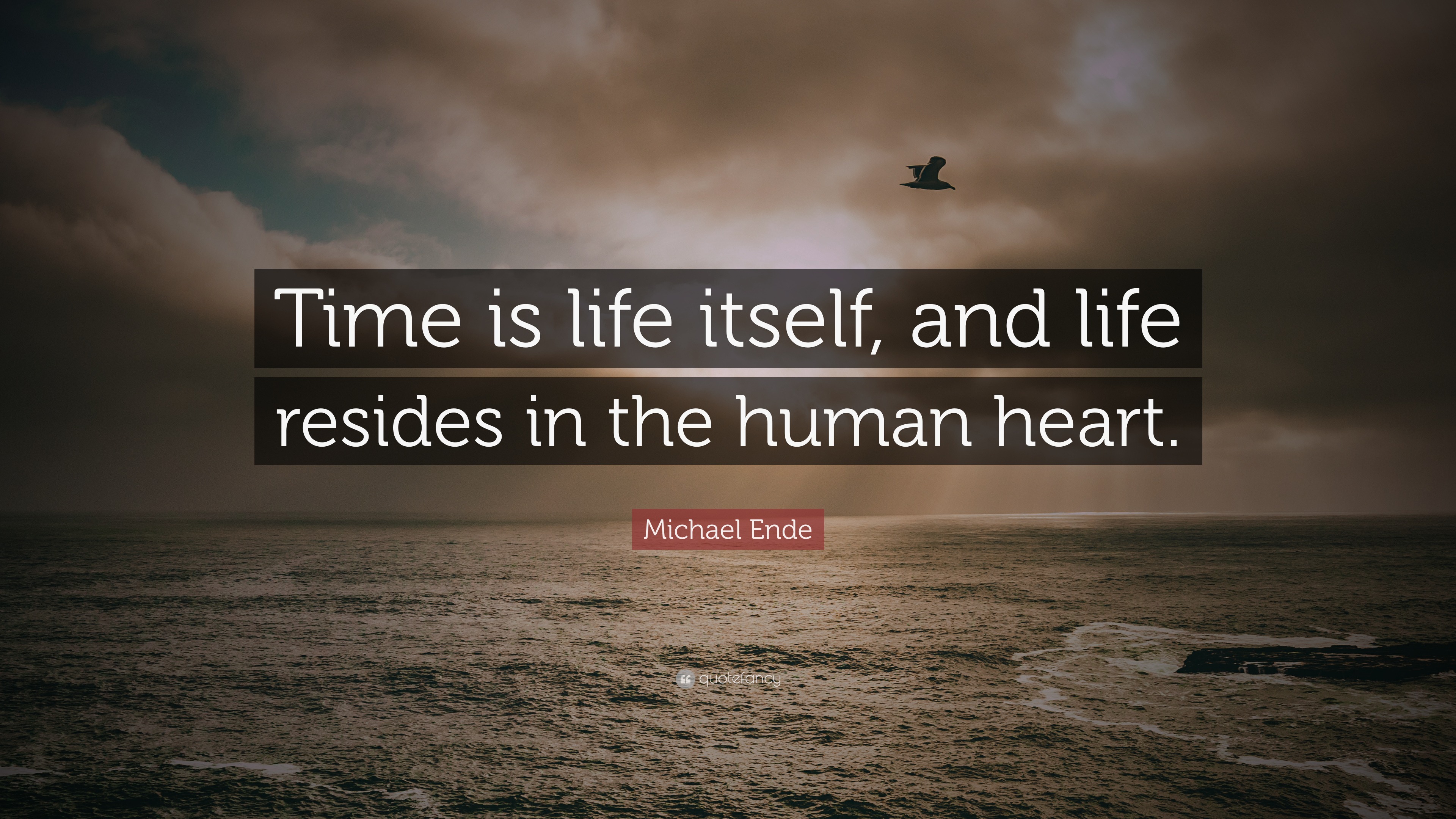 Michael Ende Quote: “Time is life itself, and life resides in the human ...
