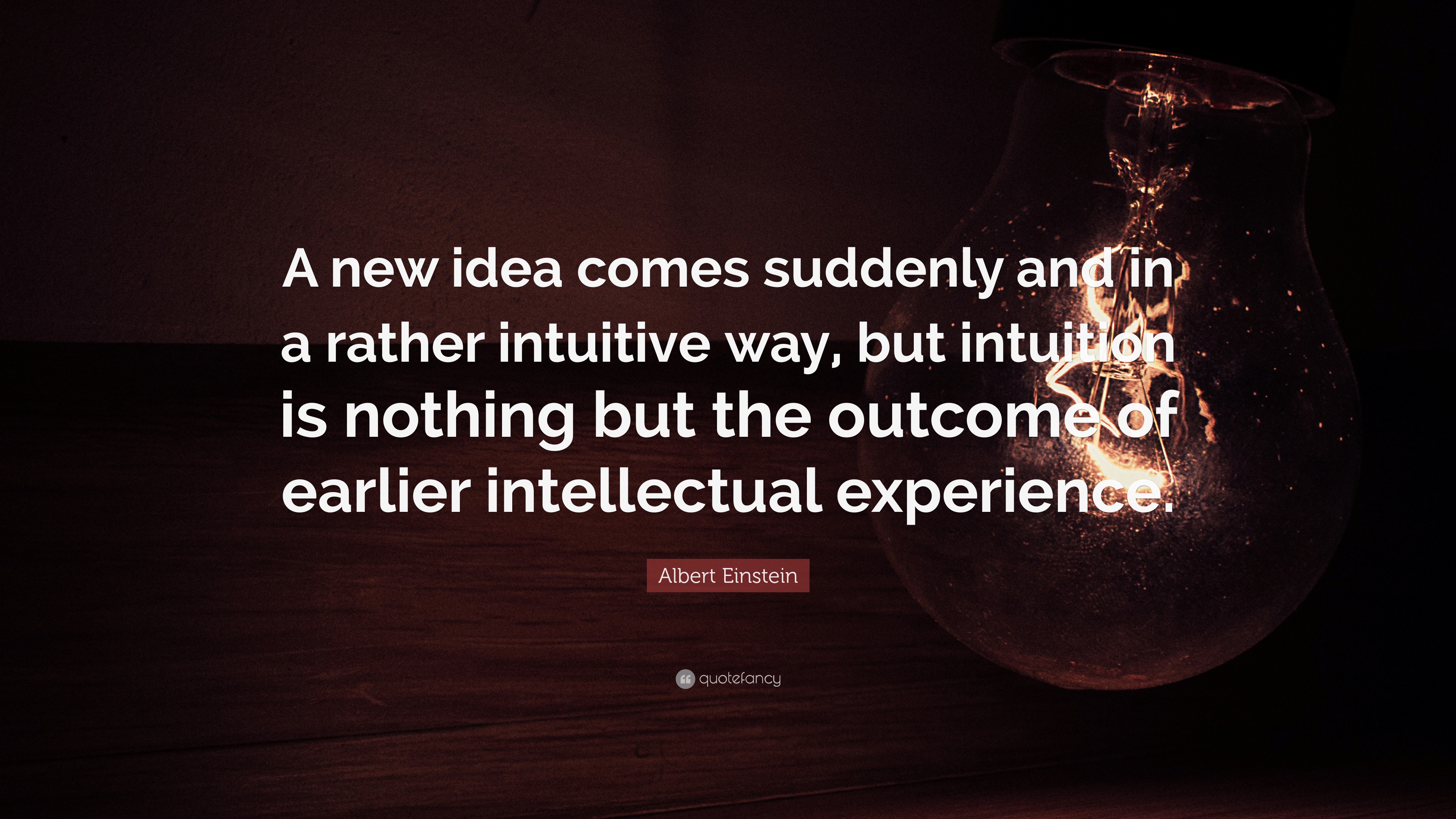 Albert Einstein Quote: “A new idea comes suddenly and in a rather ...