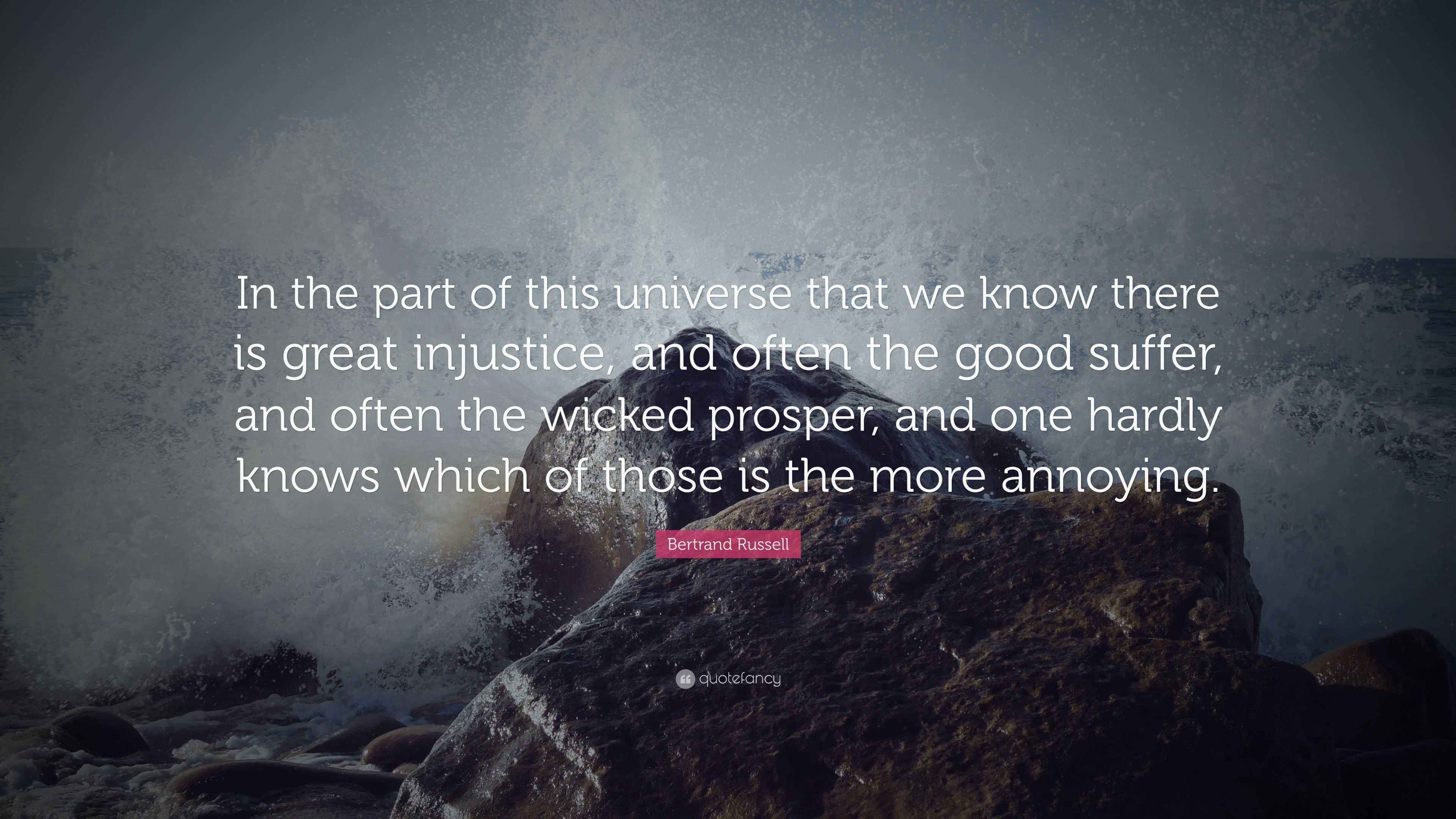 Bertrand Russell Quote: “In the part of this universe that we know ...