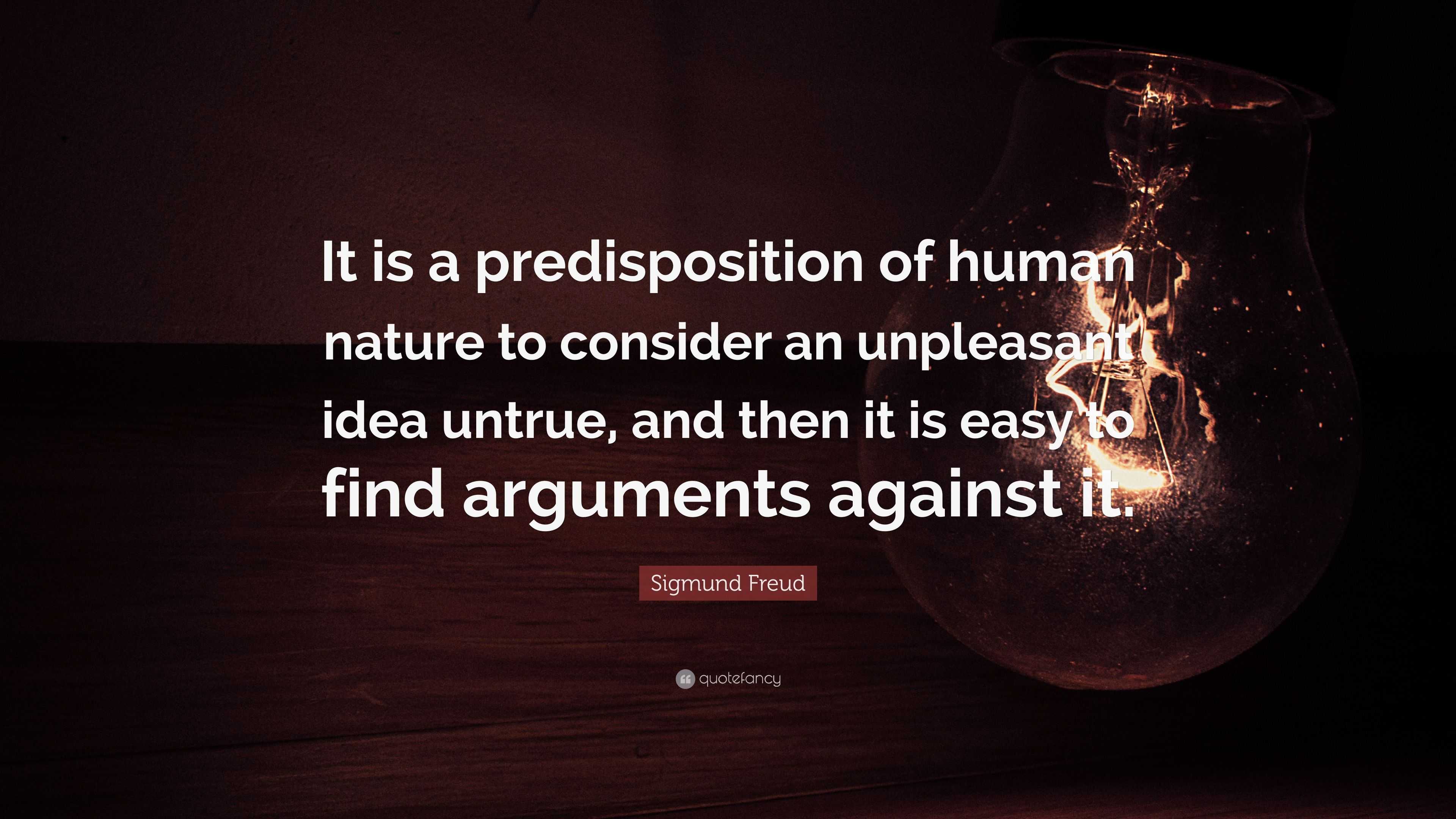 Sigmund Freud Quote: “It is a predisposition of human nature to ...