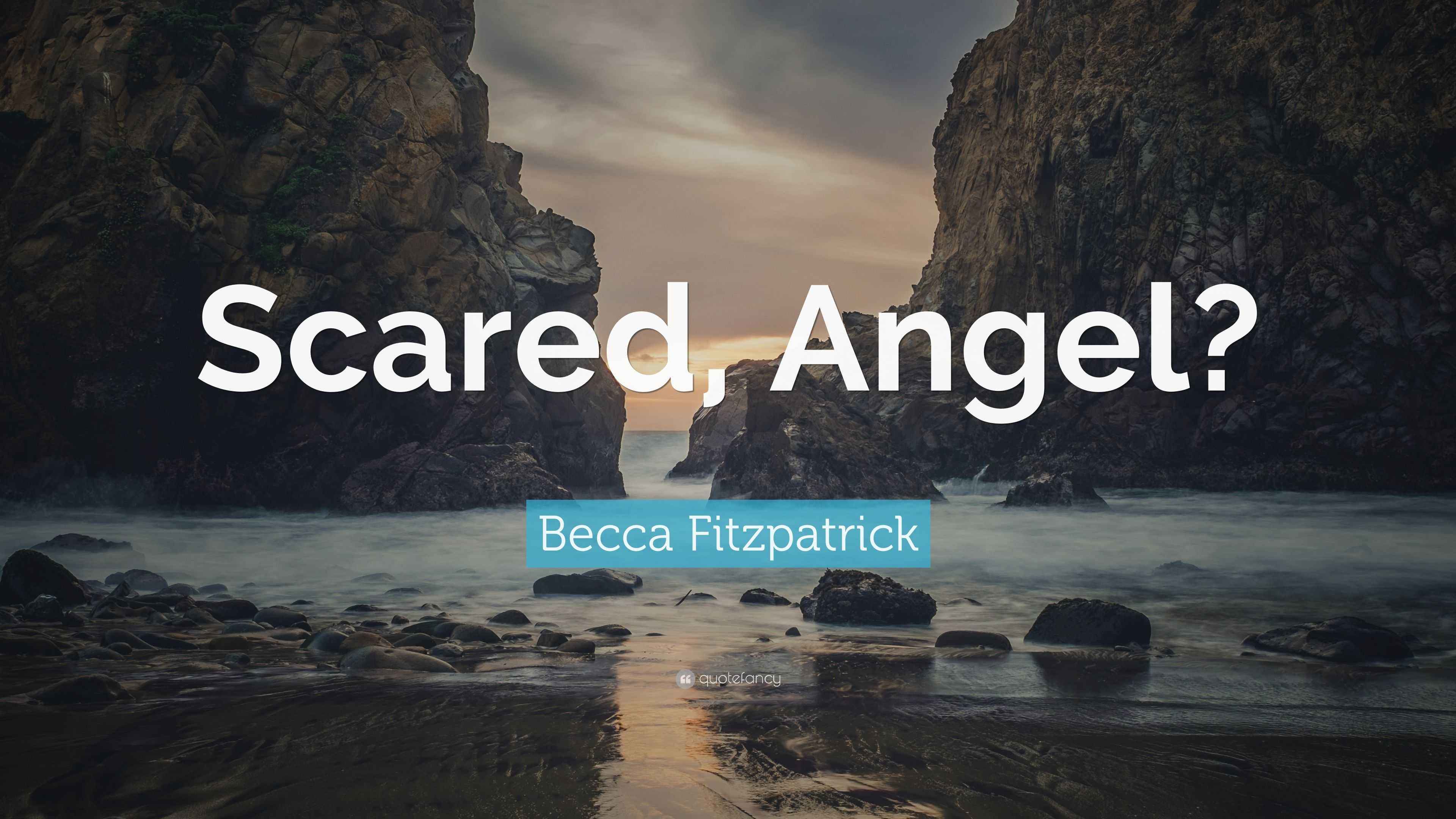 Becca Fitzpatrick Quote: “Scared, Angel?”