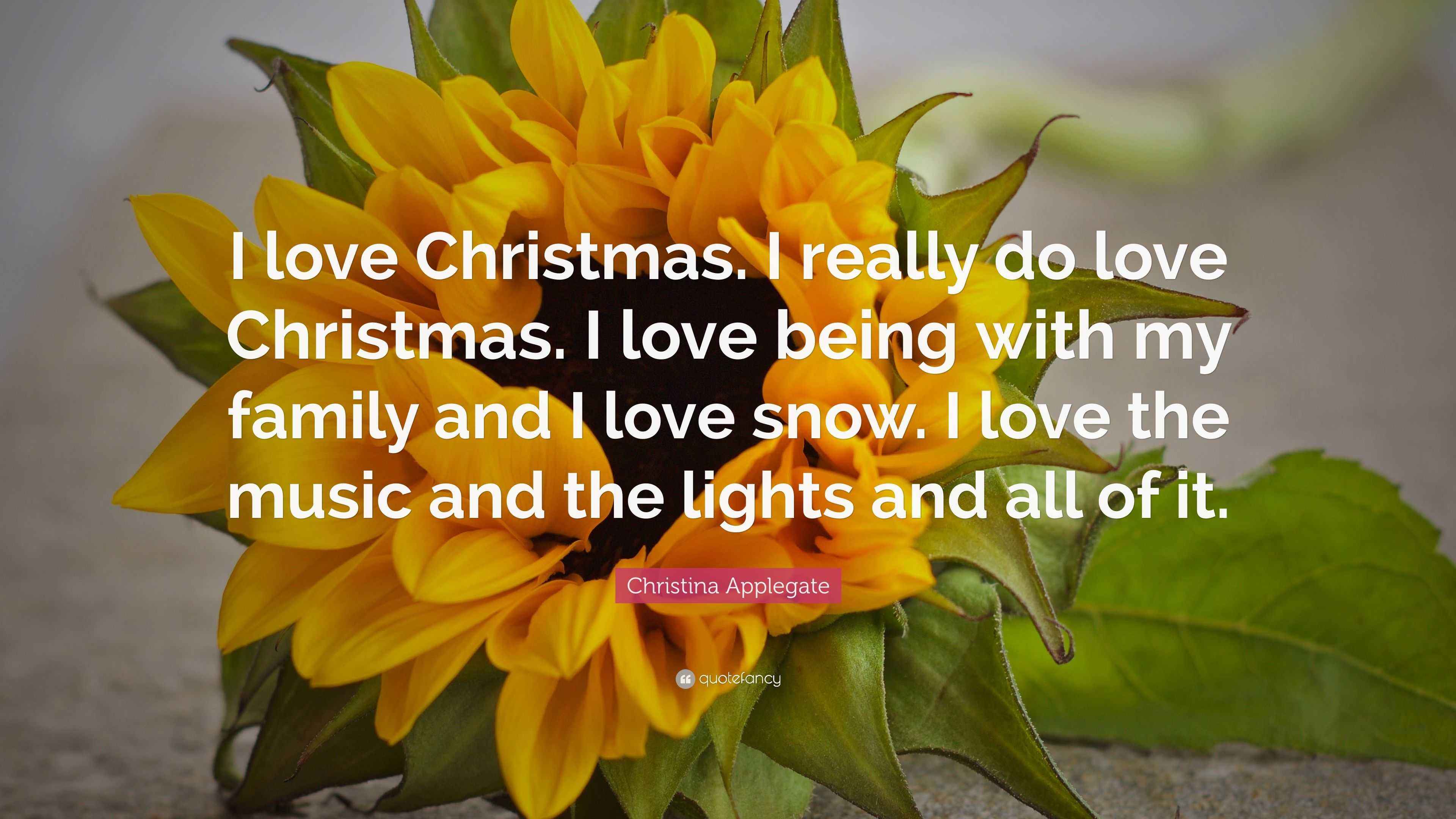 Christina Applegate Quote: “I love Christmas. I really do love ...