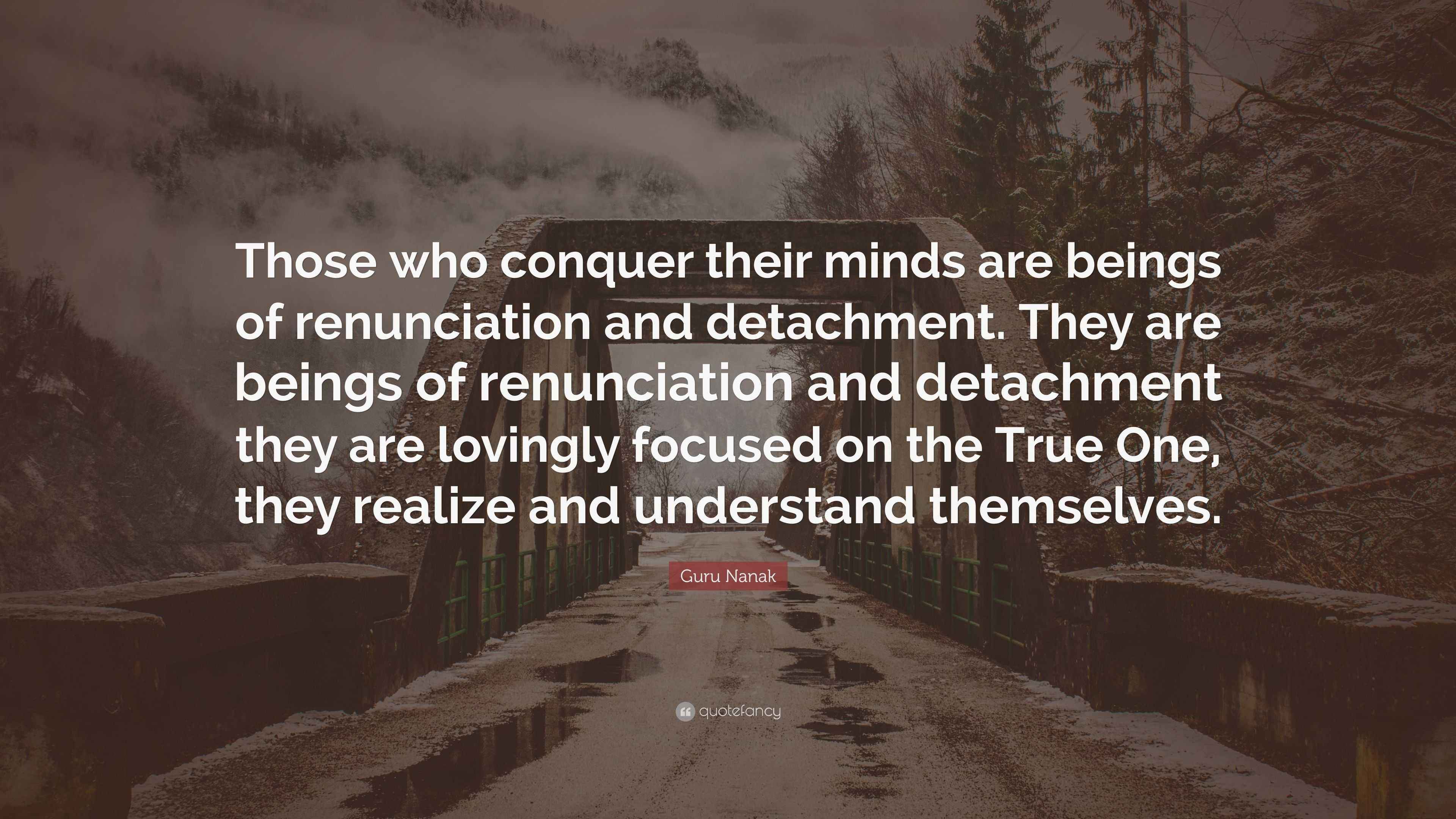 Guru Nanak Quote: “Those who conquer their minds are beings of ...