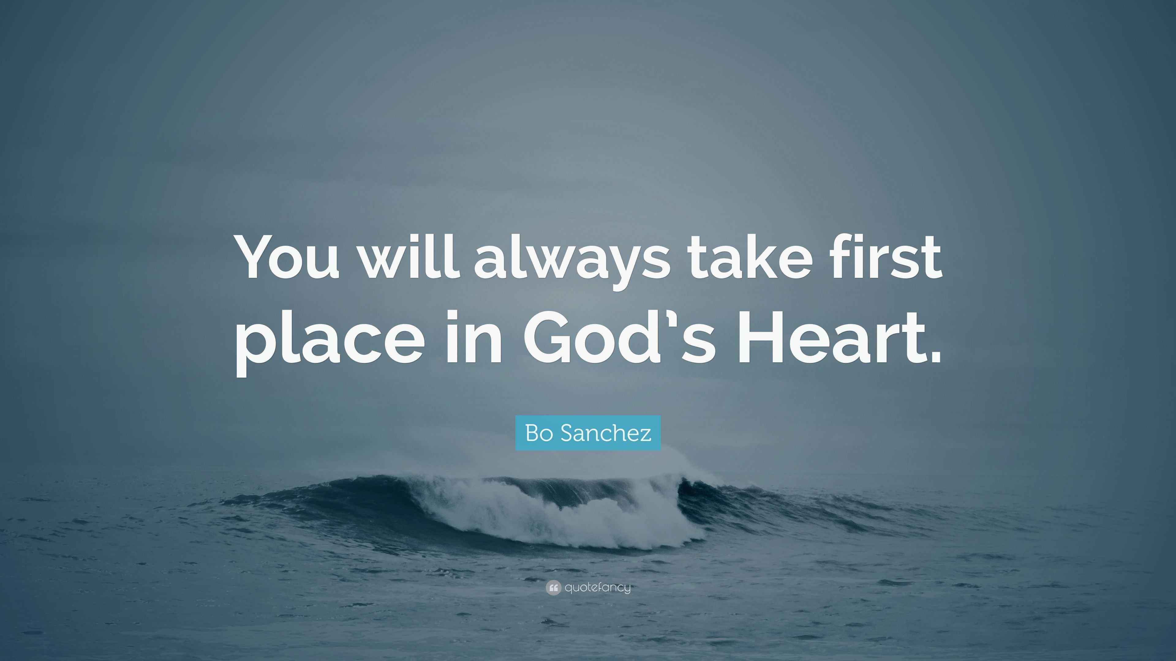 Bo Sanchez Quote: “You will always take first place in God’s Heart.”