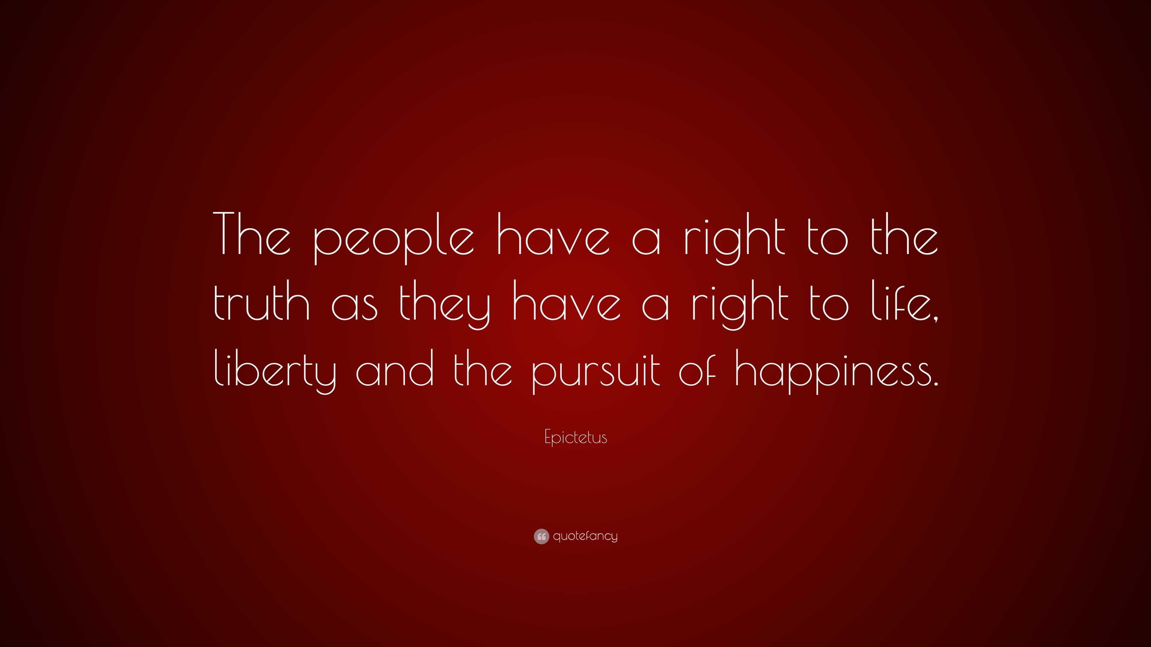 Epictetus Quote: “The people have a right to the truth as they have a ...