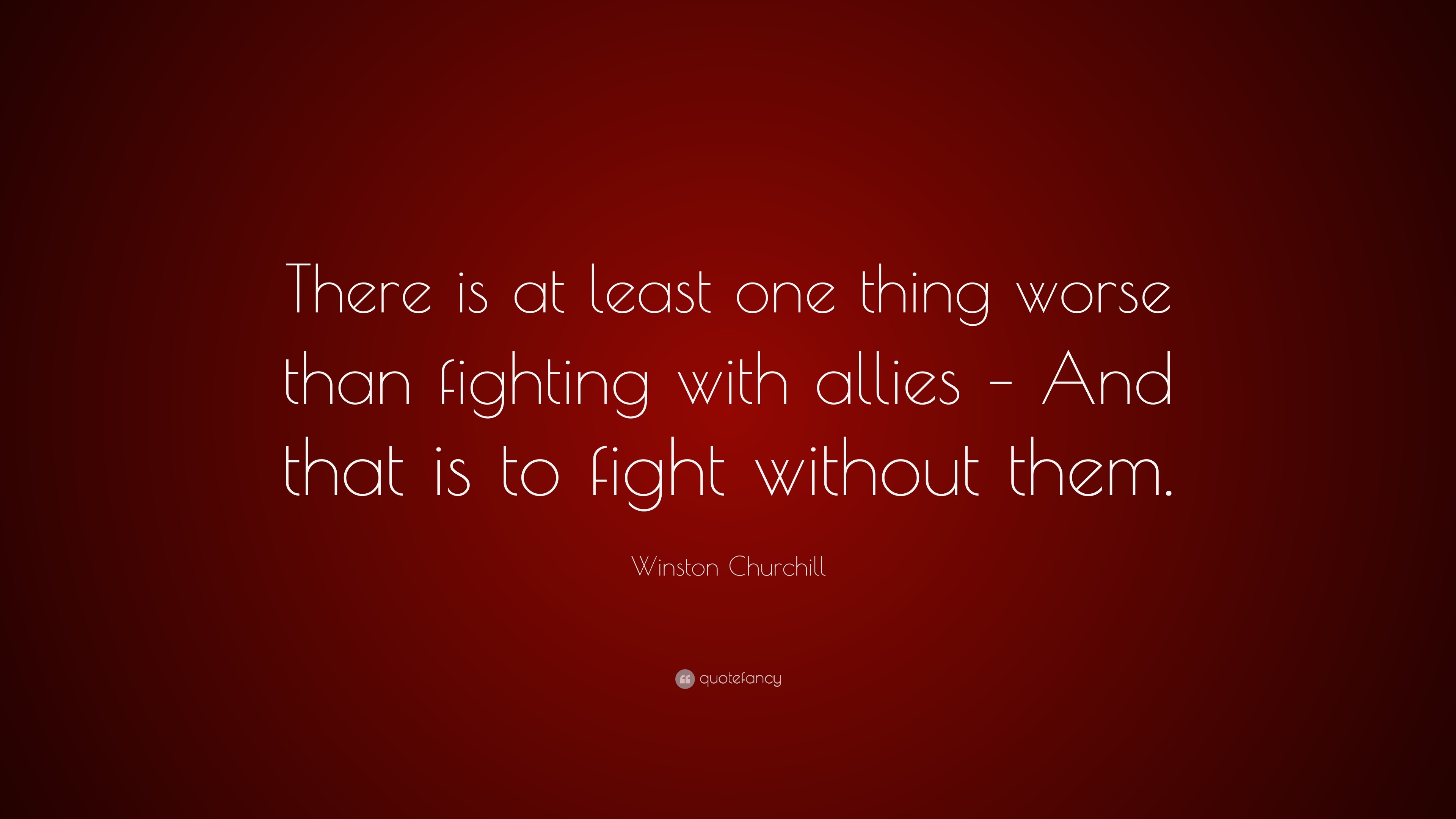 Winston Churchill Quote: “There is at least one thing worse than ...